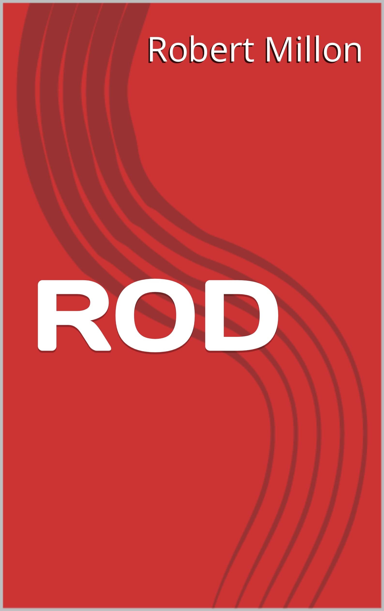 ROD by Robert Millon | Goodreads