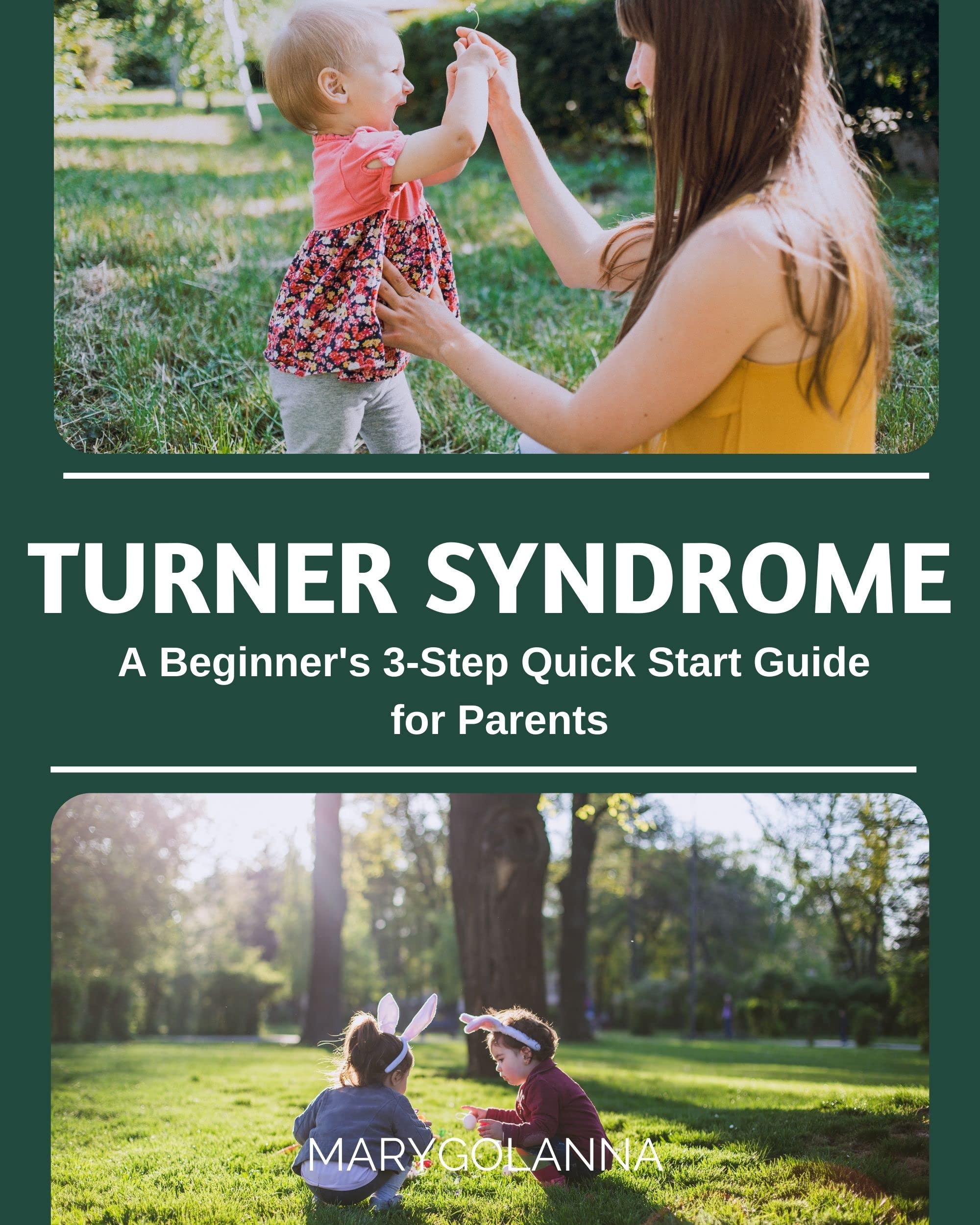 Turner Syndrome: A Beginner's 3-Step Quick Start Guide for Parents by ...