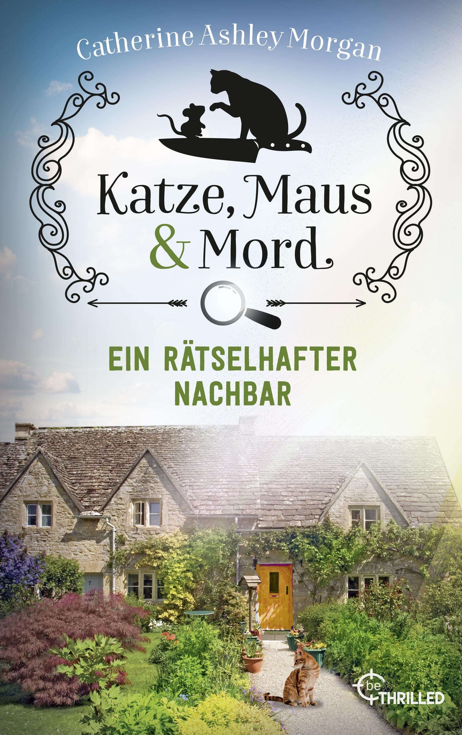 Katze, Maus und Mord - Ein rätselhafter Nachbar: Isabelle und Christine ermitteln (Die Katzen ...