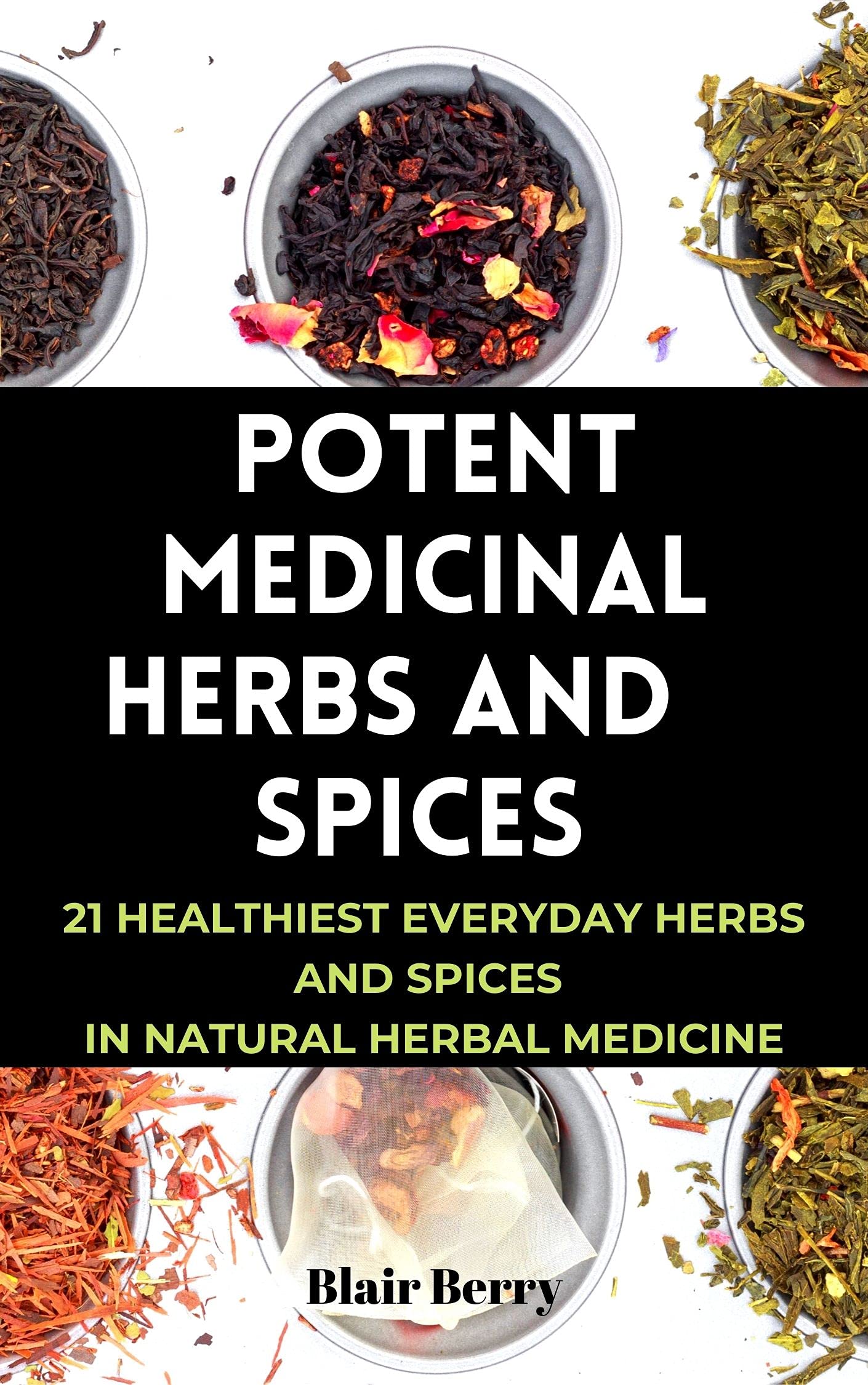 Potent Medicinal Herbs and Spices: 21 Healthiest Everyday Herbs and Spices as Known in ...
