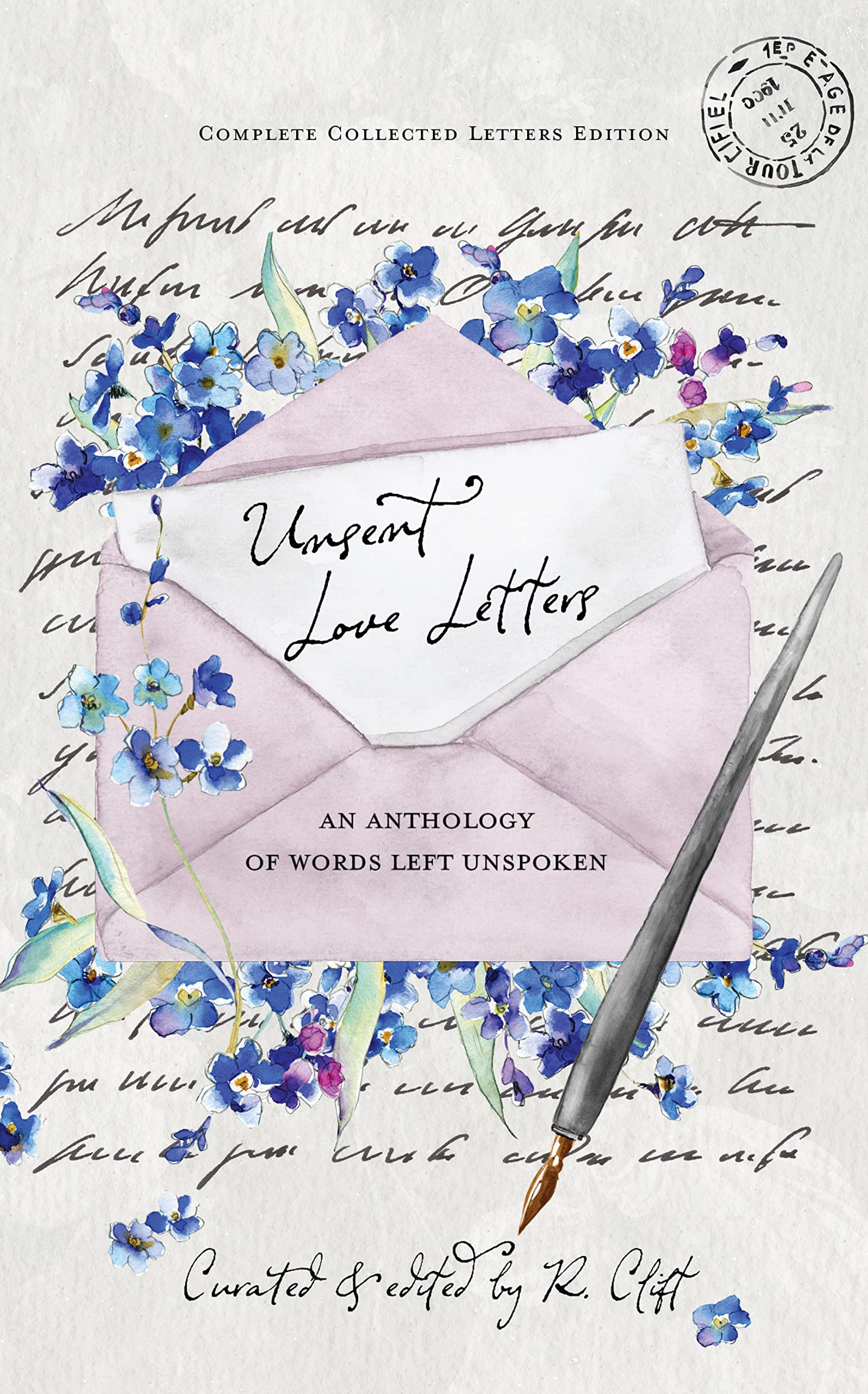 Unsent Love Letters: An Anthology of Words Left Unspoken by R. Clift ...