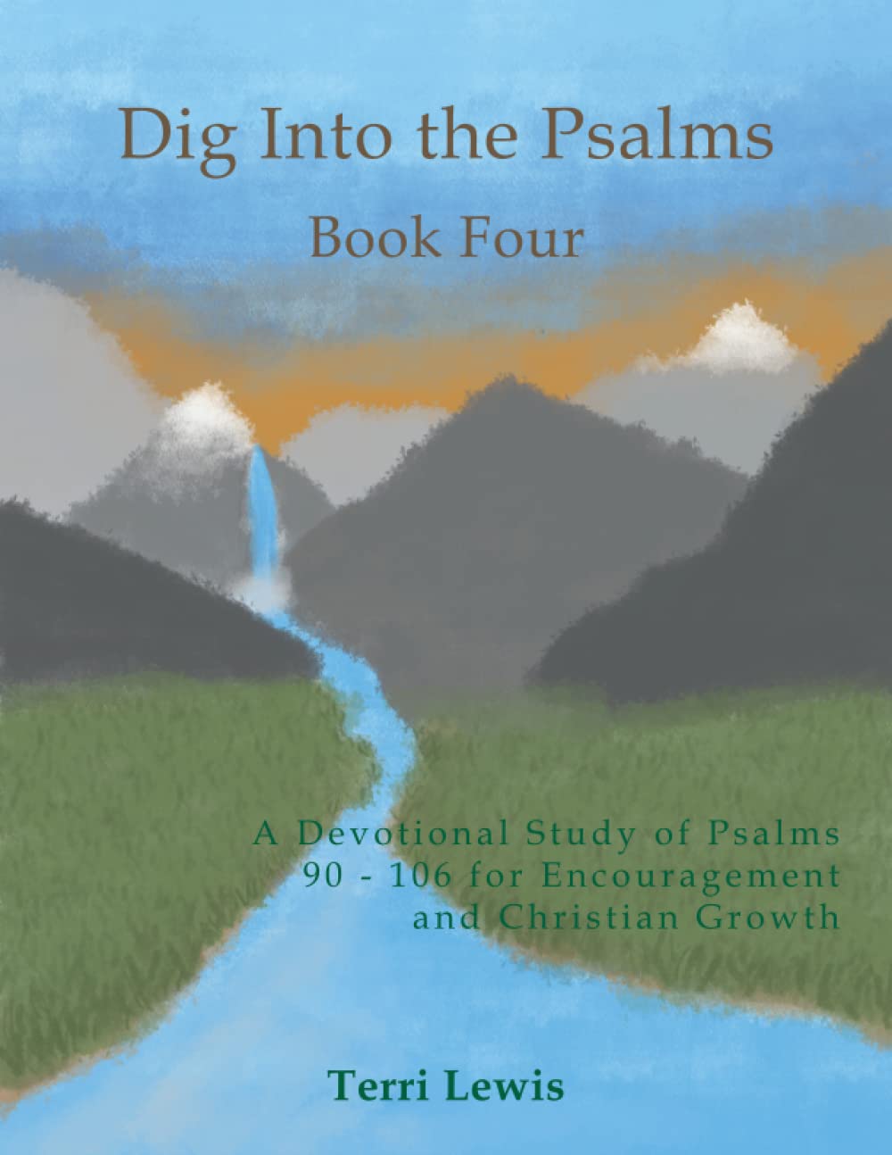 Dig Into The Psalms Book Four A Devotional Study Of Psalms 90 106 For Dig Into The Psalms Book Four A Devotional Study Of Psalms 90 106 For