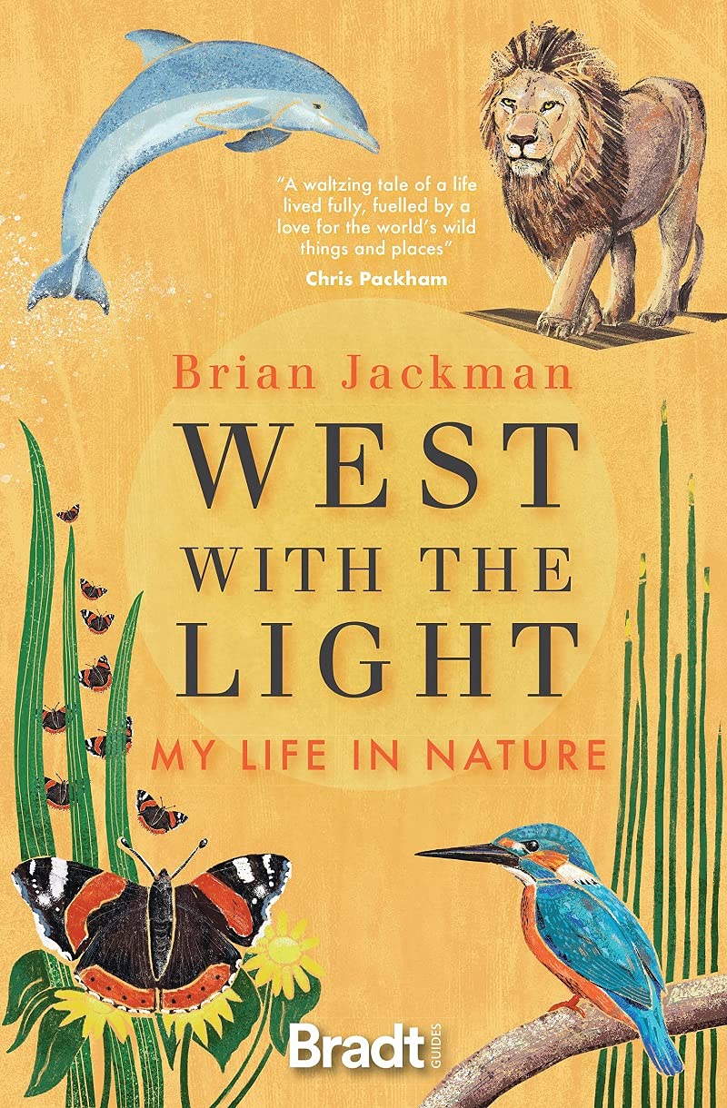 West With the Light: My Life in Nature by Brian Jackman | Goodreads