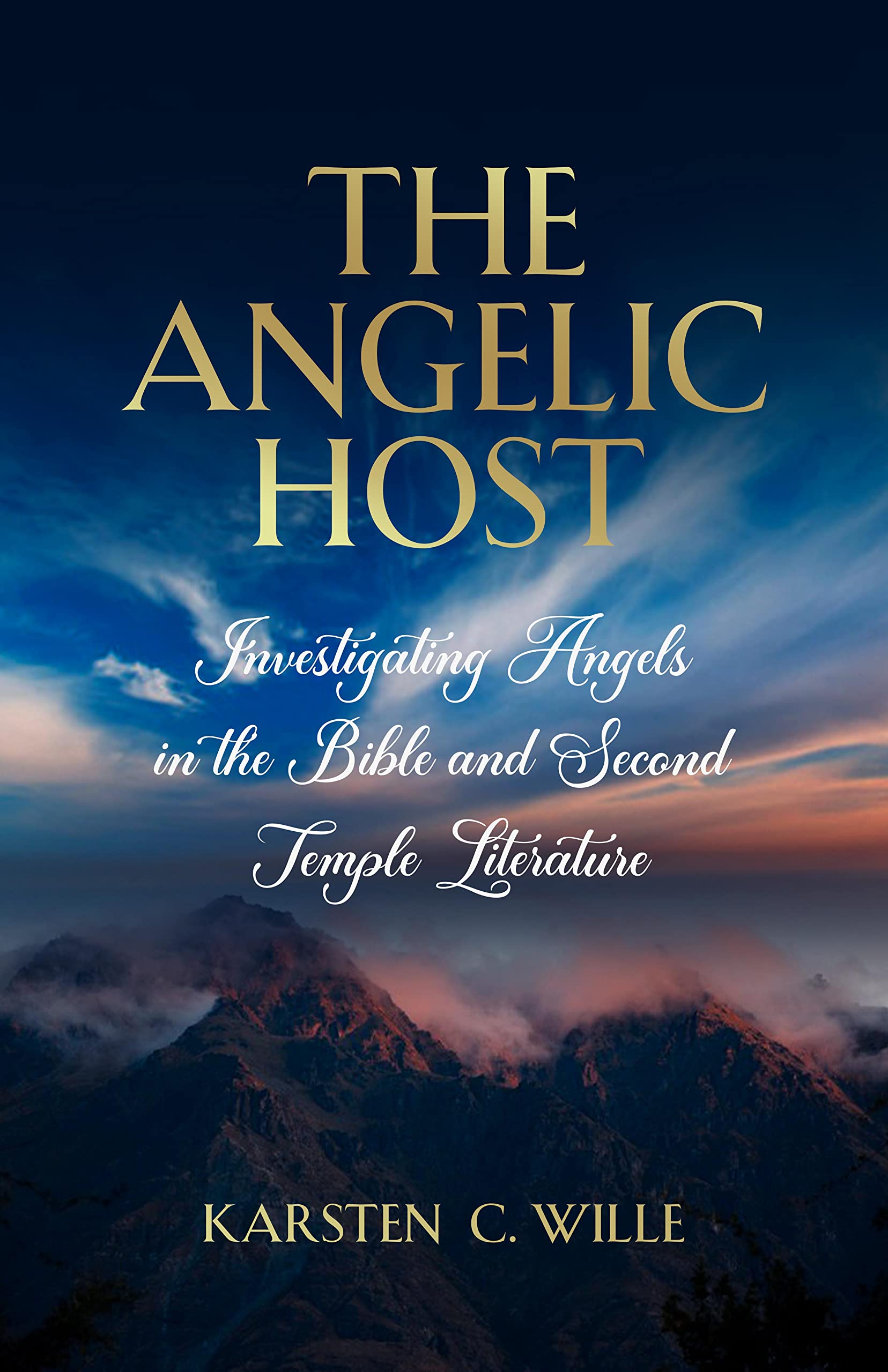 The Angelic Host: Investigating Angels in the Bible and Second Temple ...