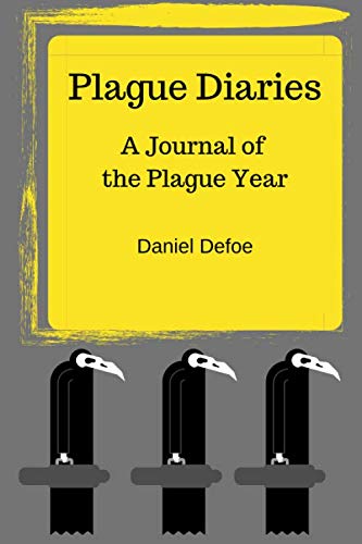 Plague Diaries: A Journal of the Plague Year by Daniel Defoe | Goodreads