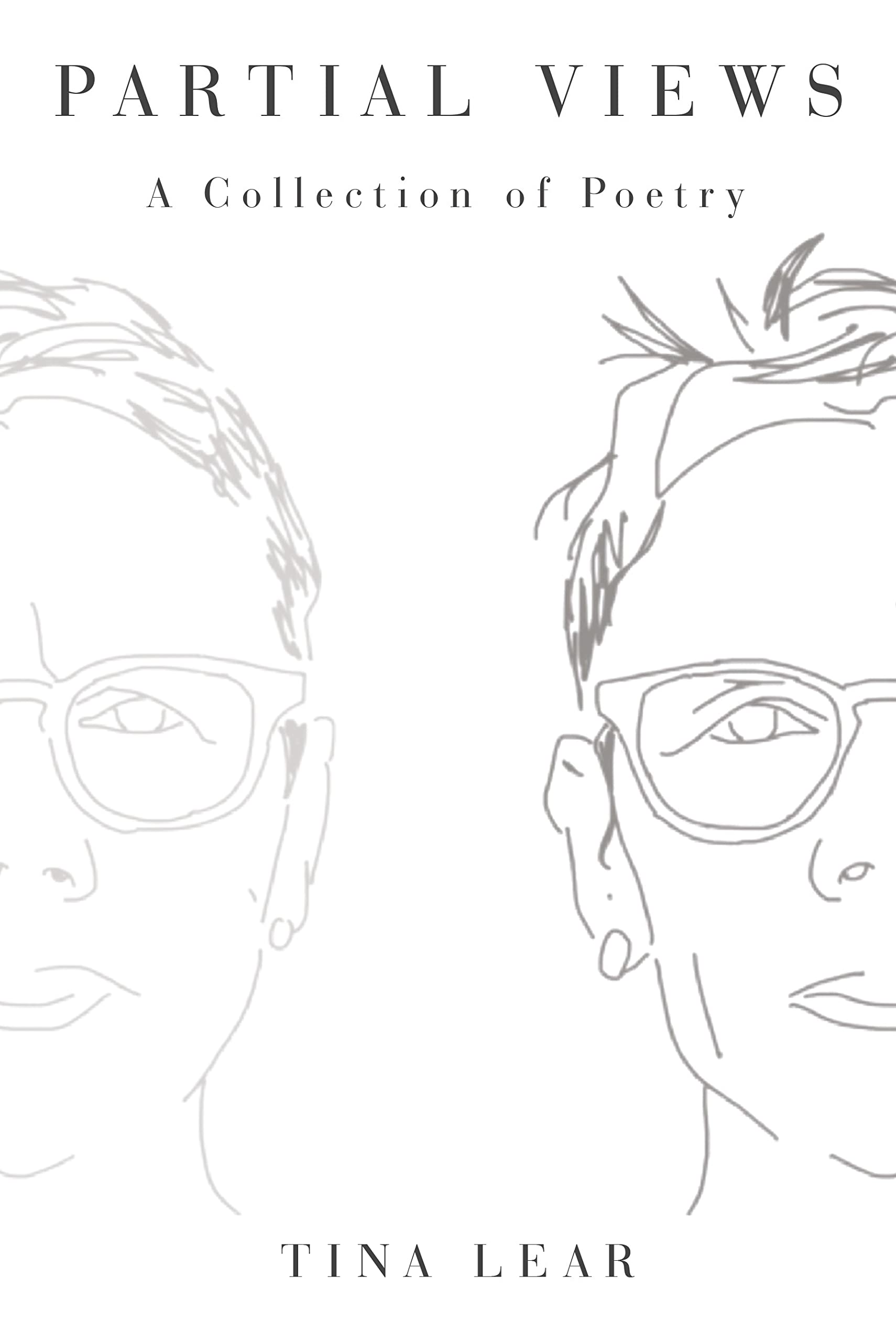 Partial Views: A Collection of Poetry by Tina Lear | Goodreads