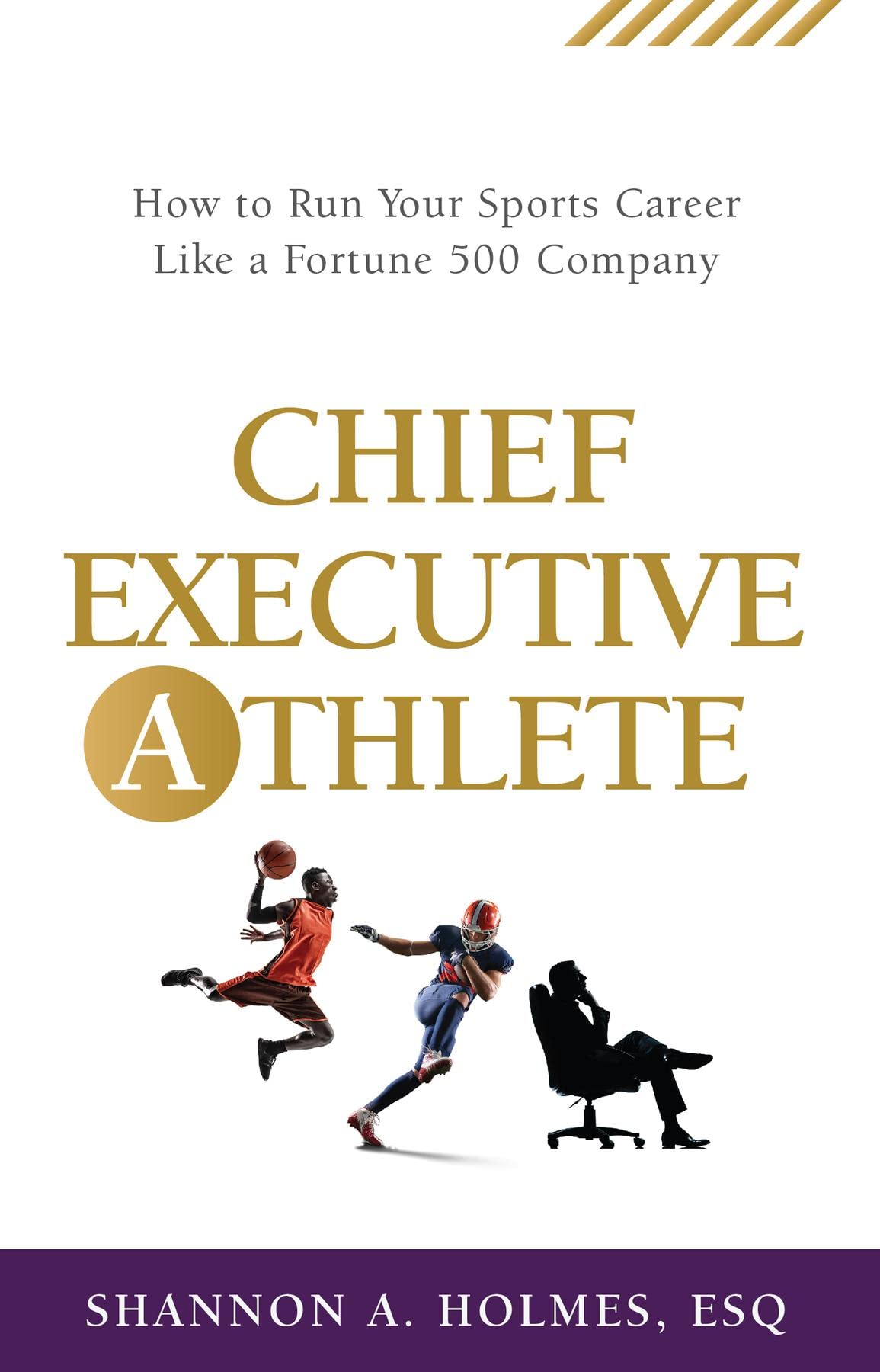 Chief Executive Athlete: How to Run Your Sports Career Like a Fortune ...