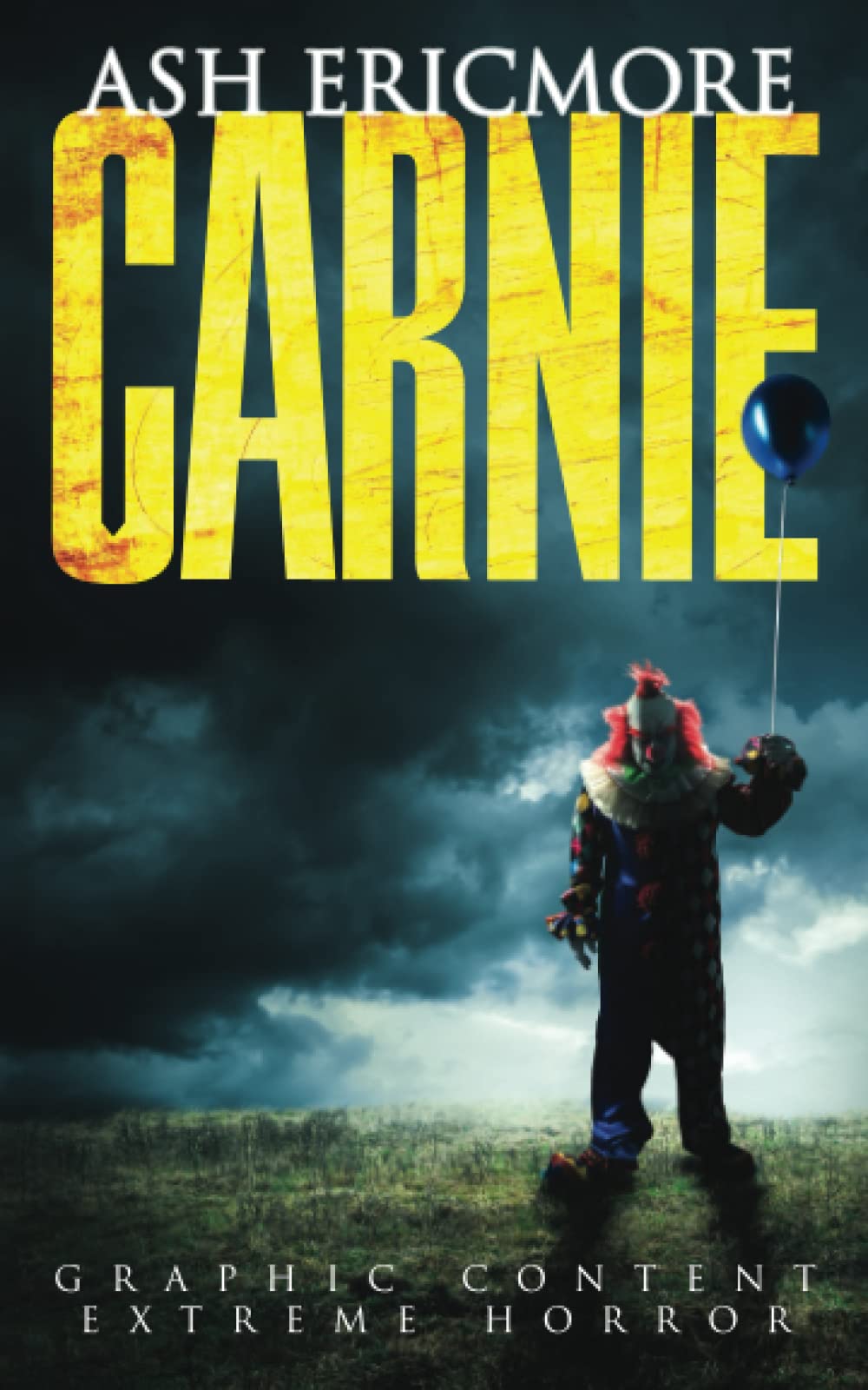 Carnie: Extreme Horror by Ash Ericmore | Goodreads