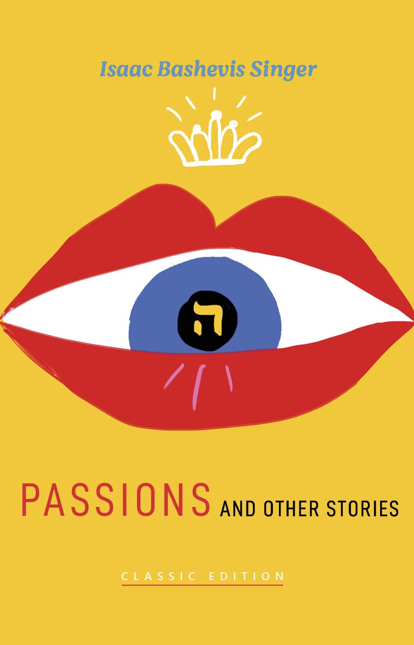 Passions and Other Stories by Isaac Bashevis Singer | Goodreads