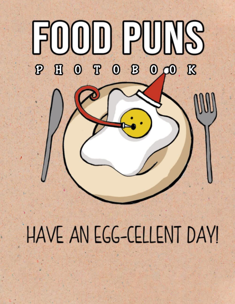 A Photo Book Of Food Puns: A Great Gift With Compelling And Impressive ...
