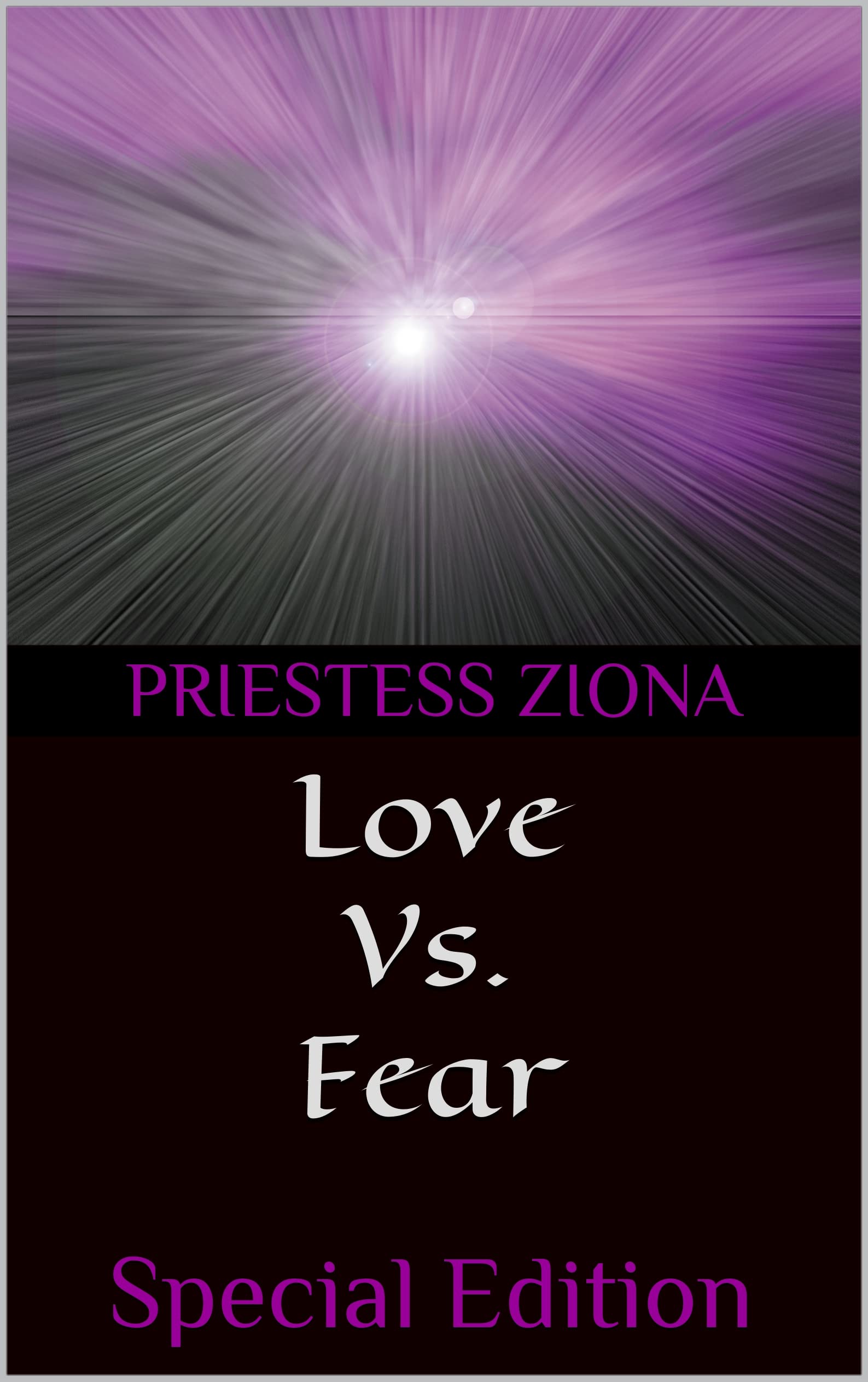 Love Vs. Fear: Special Edition by Priestess Ziona | Goodreads