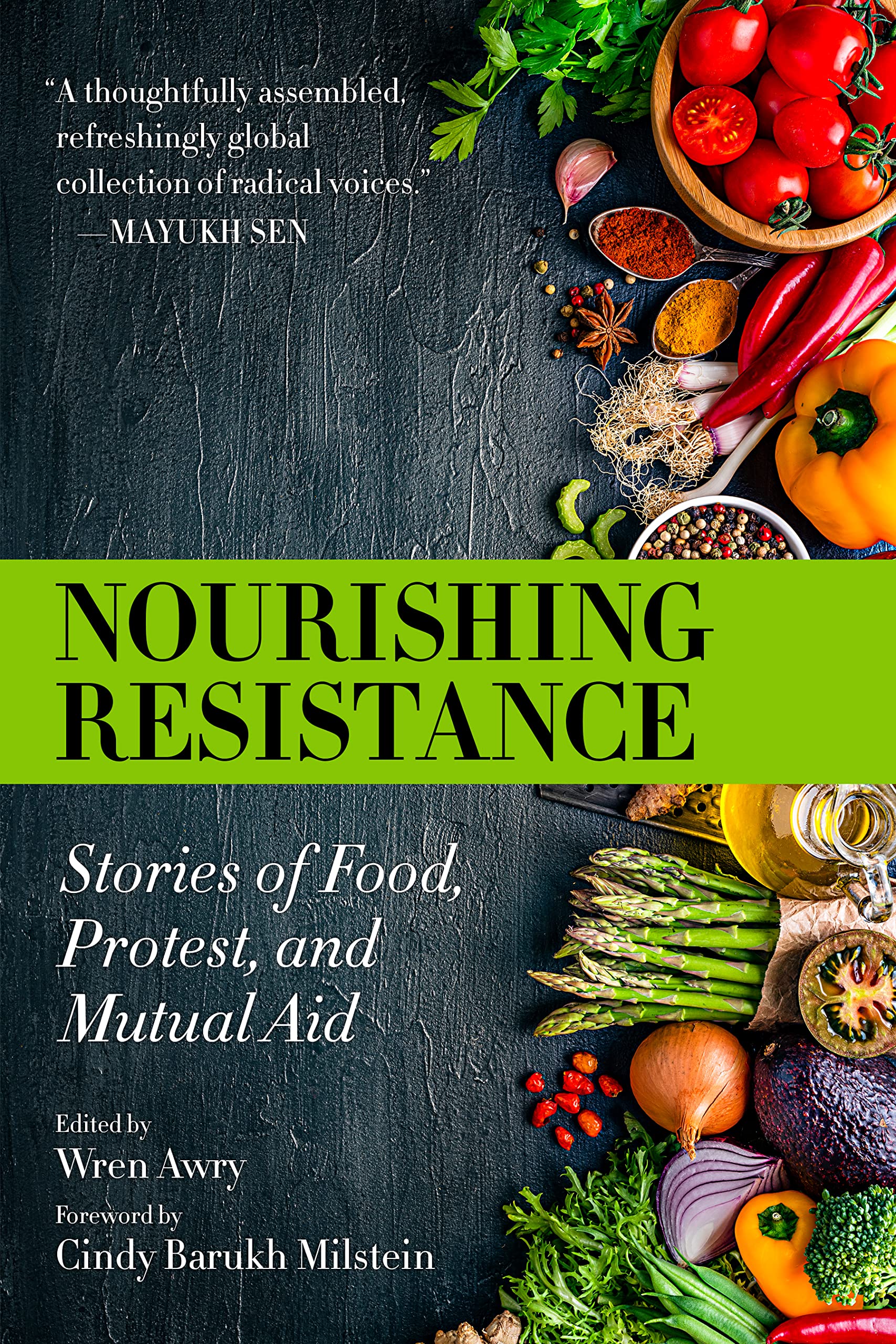 Nourishing Resistance: Stories of Food, Protest, and Mutual Aid by Wren ...