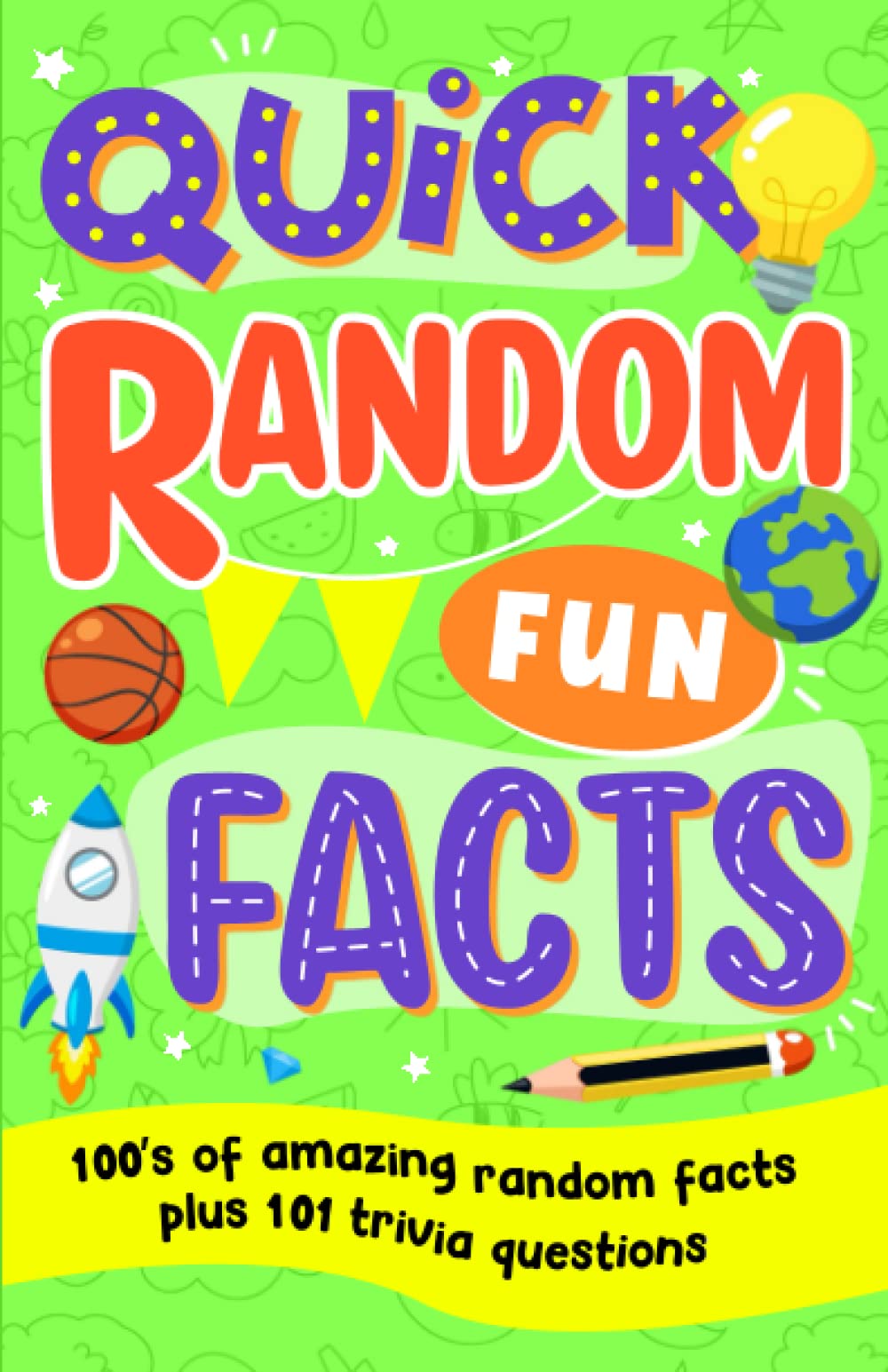 Quick Random Fun Facts Amazing Random Facts Plus 101 Trivia Questions quick-random-fun-facts-amazing-random-facts-plus-101-trivia-questions