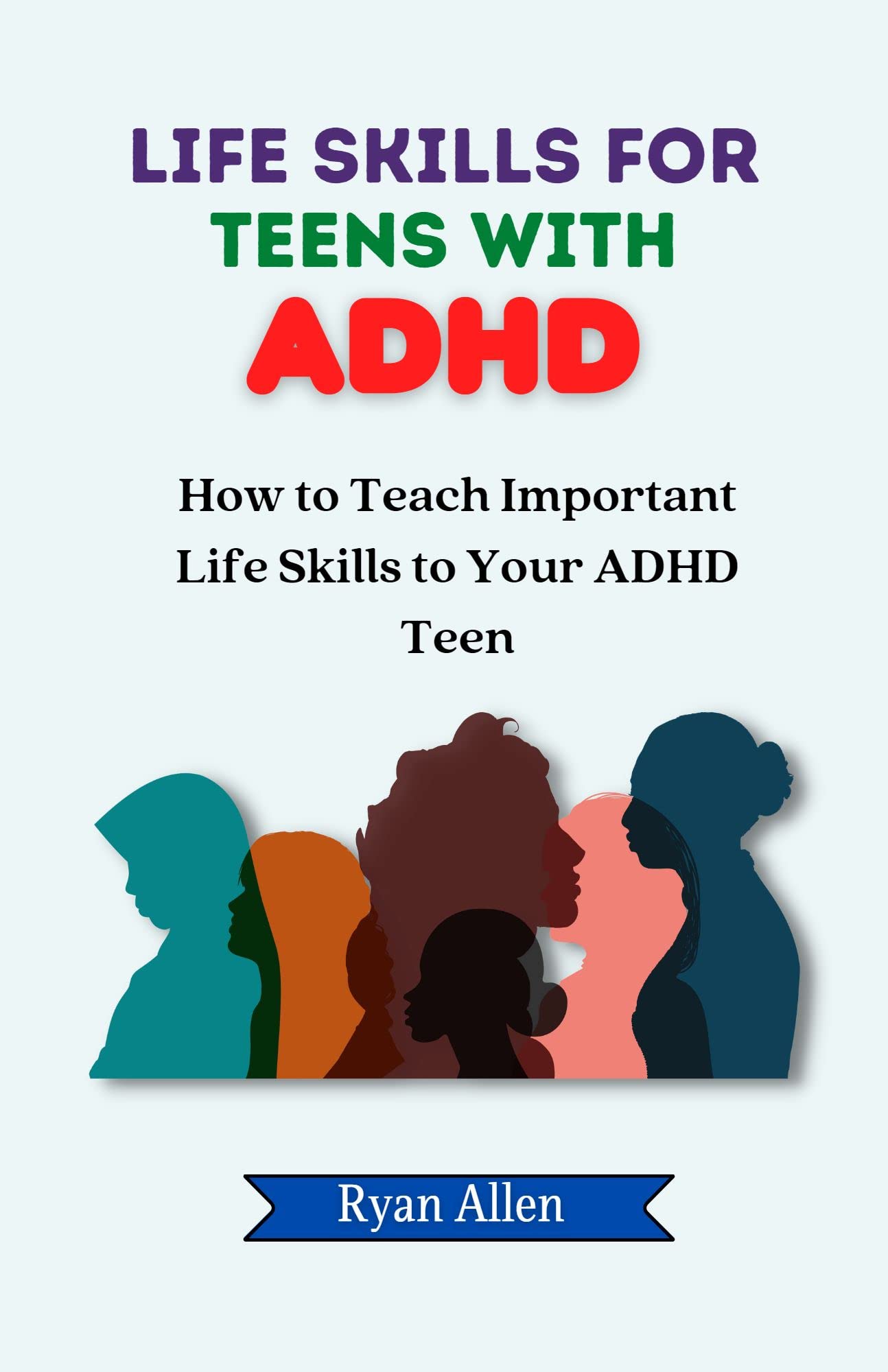 Life Skills for Teens with ADHD: How to Teach Important Life Skills to ...