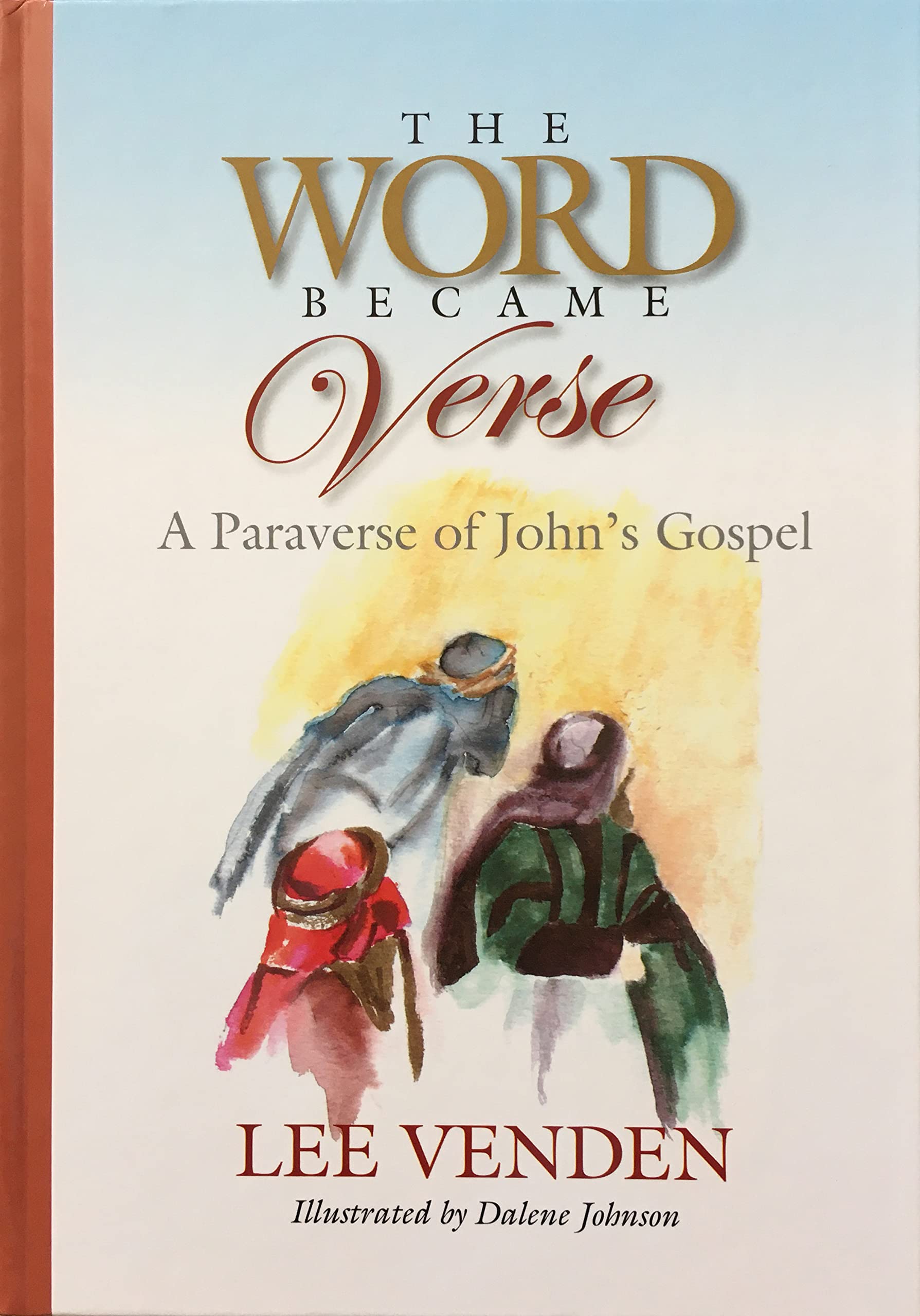 The Word Became Verse: A Paraverse of John's Gospel by Lee Venden ...