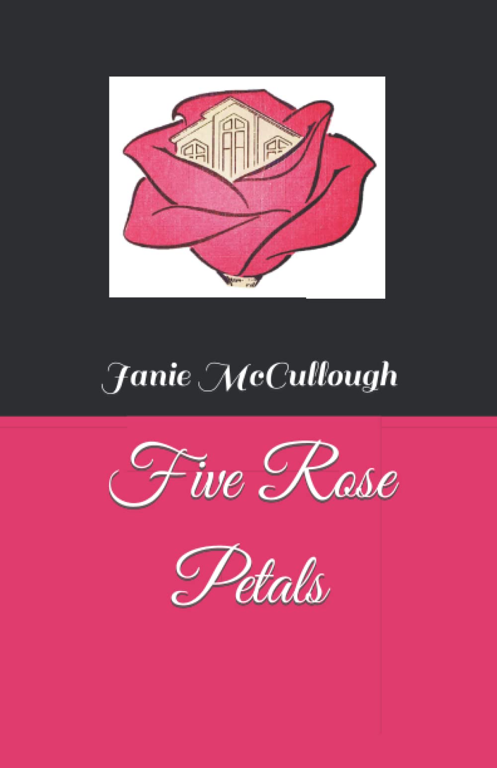 Five Rose Petals by Janie McCullough | Goodreads