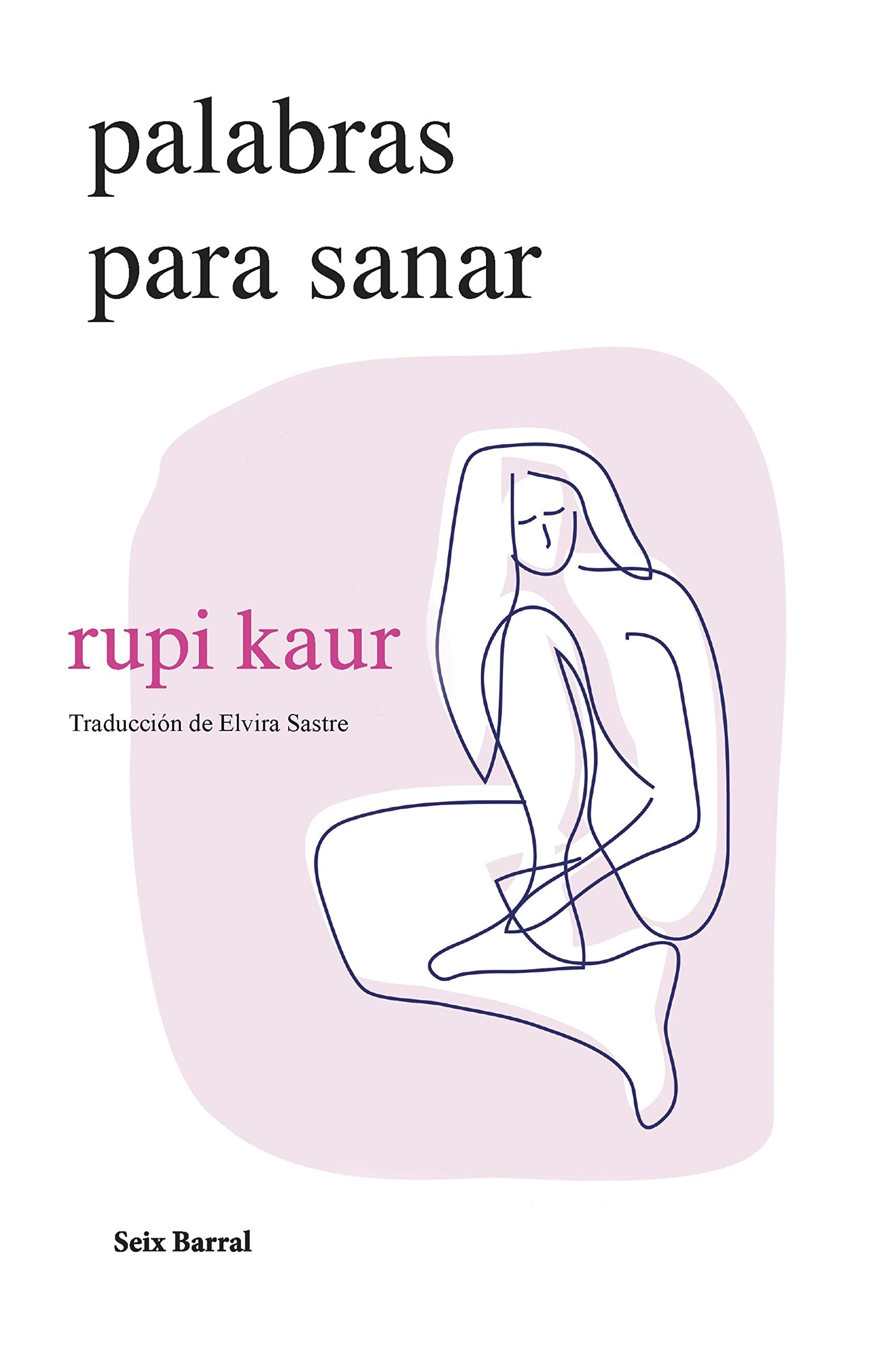 Palabras para sanar (Edición mexicana) (Los tres mundos) by Rupi Kaur | Goodreads