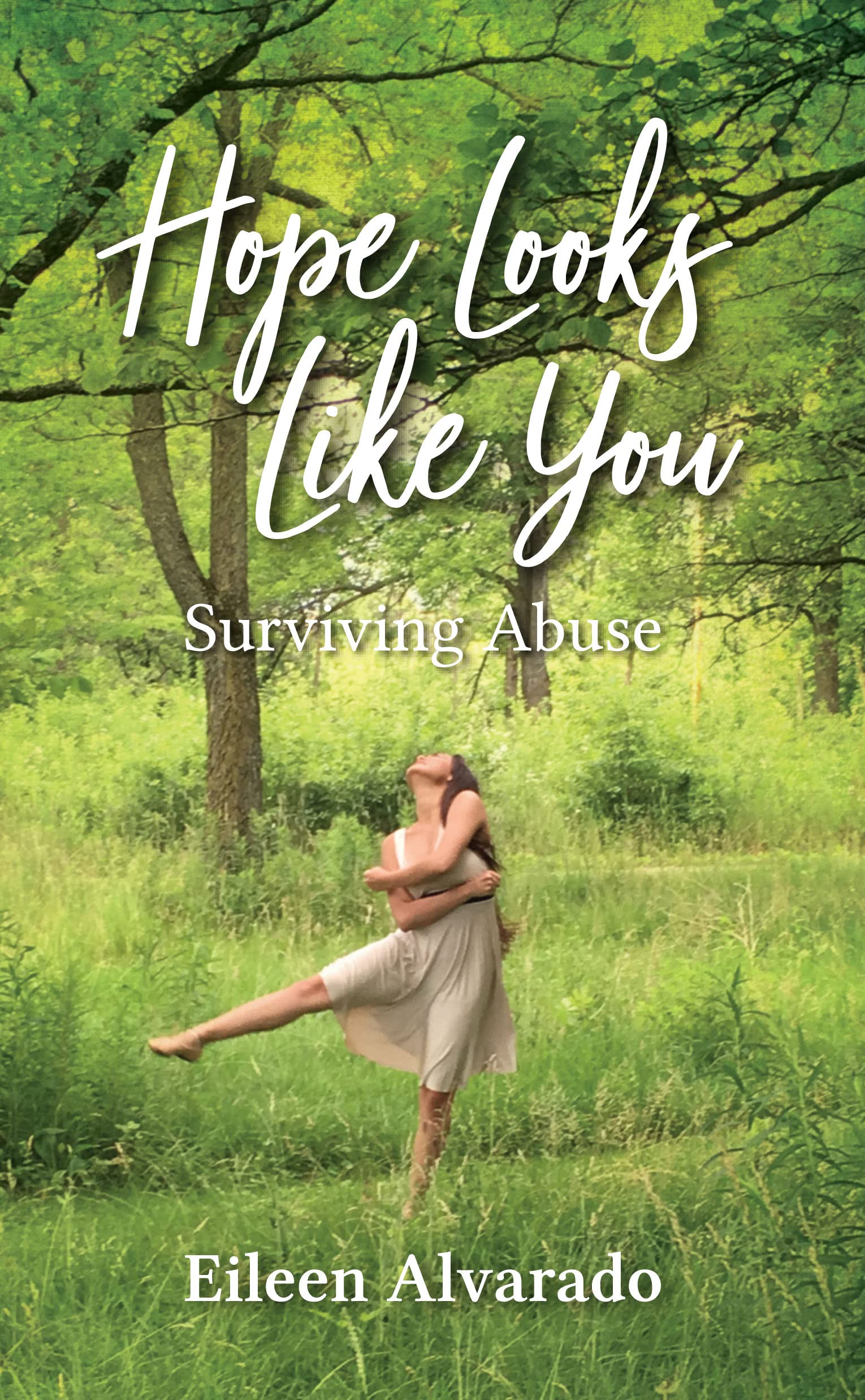 Hope Looks Like You: Surviving Abuse by Eileen Cruz (Alvarado) | Goodreads