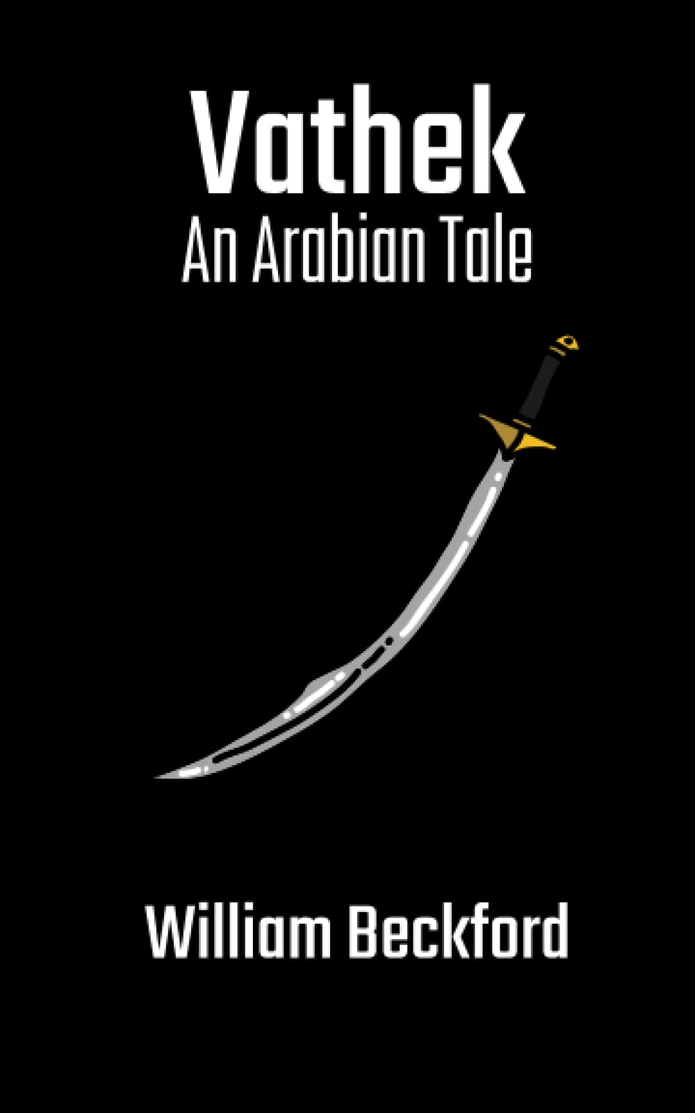 Vathek; An Arabian Tale: A Classic Gothic Fiction Novel by William ...