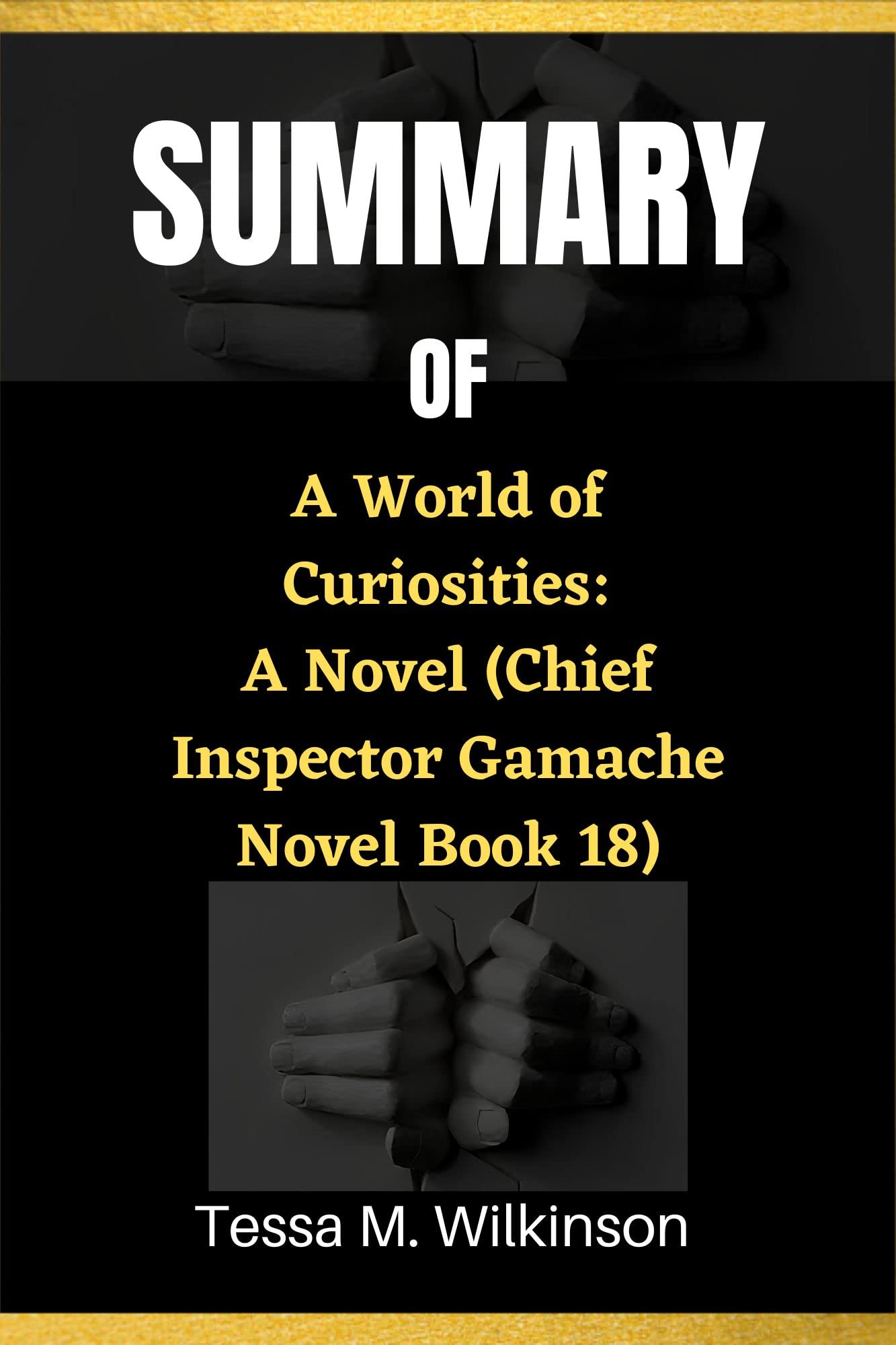 Summary of A World of Curiosities: A Novel (Chief Inspector Gamache ...