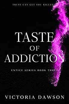 Taste of Addiction (Entice #3) by Victoria Dawson | Goodreads