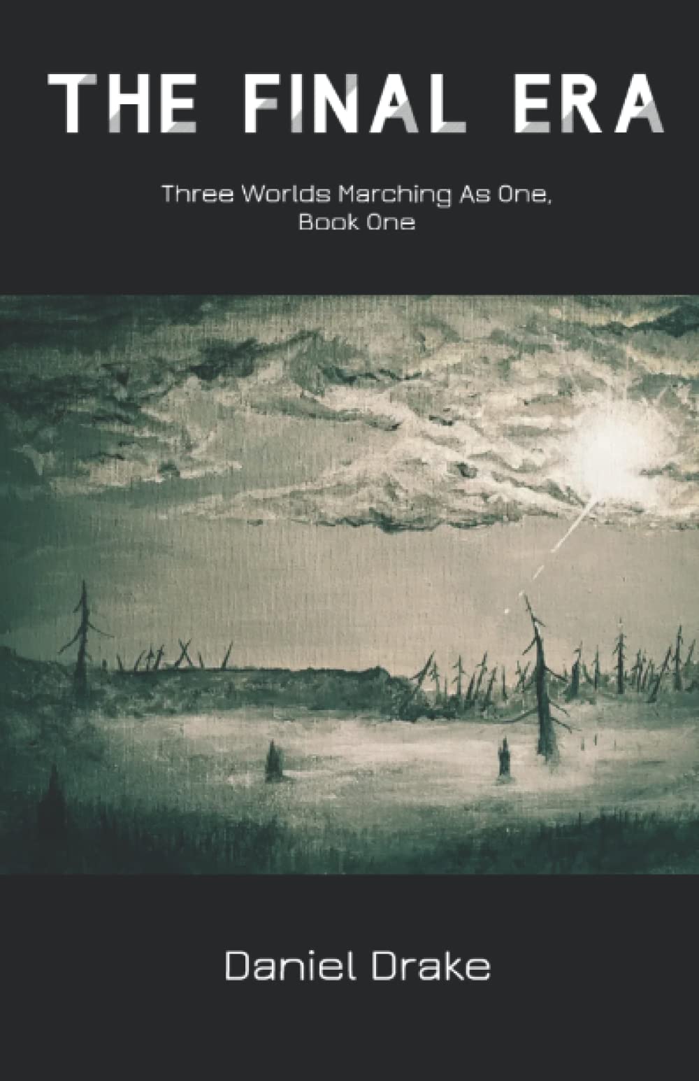 The Final Era (Three Worlds Marching As One) by Daniel Drake | Goodreads
