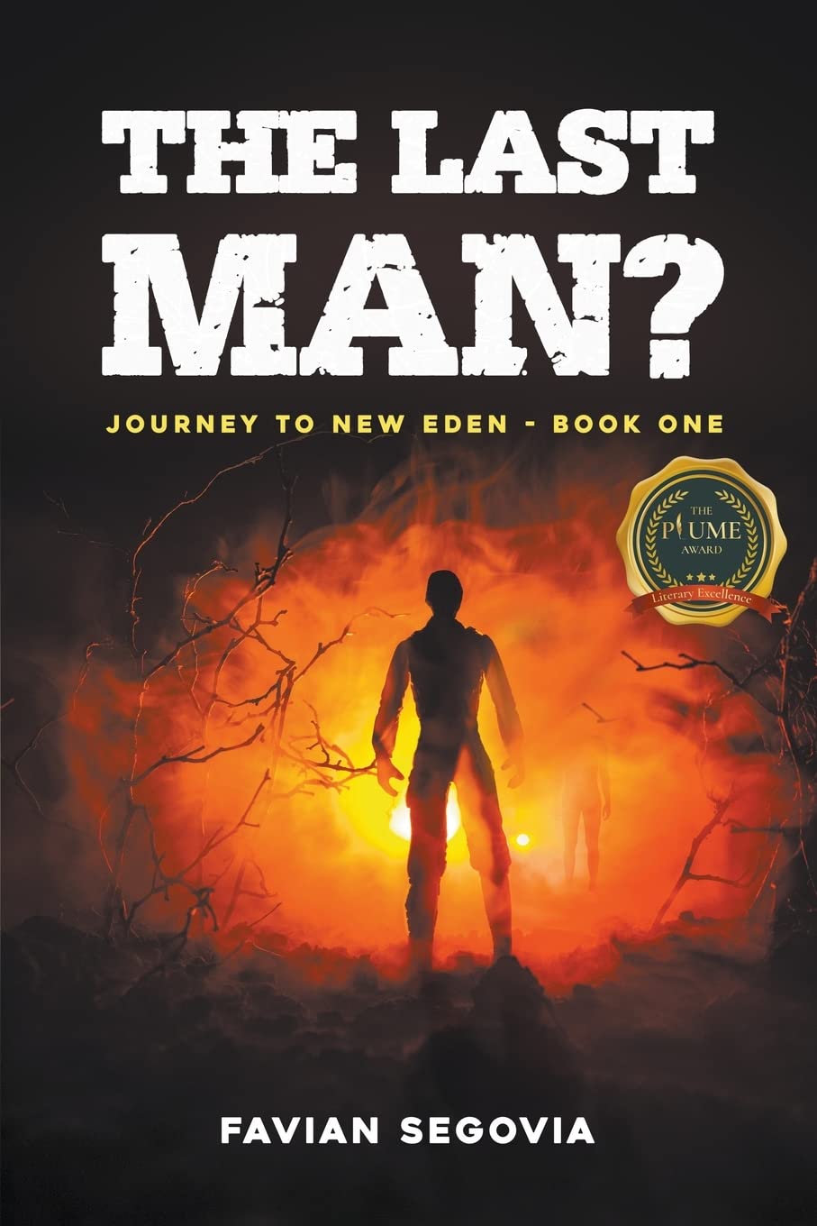The Last Man?: Journey To New Eden - Book One by Favian Segovia | Goodreads