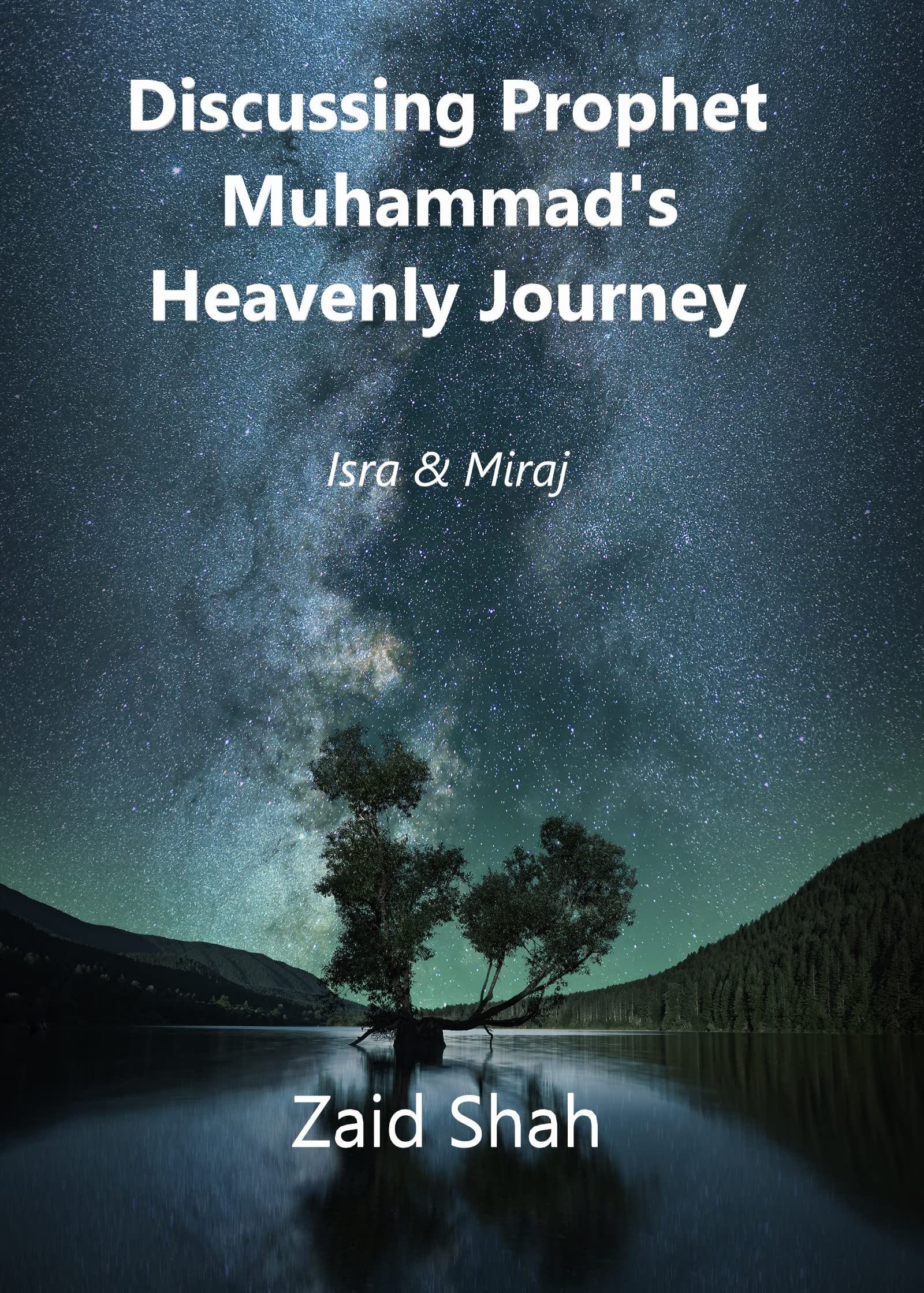 Discussing Prophet Muhammad's Heavenly Journey: Isra & Miraj by Zaid ...