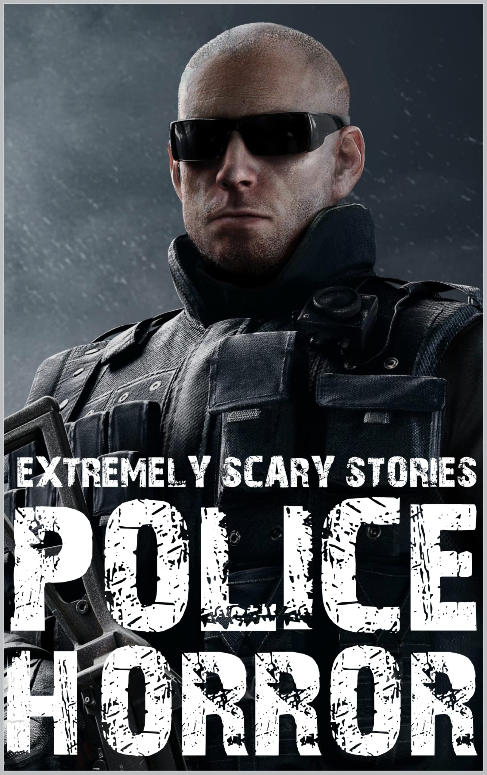 Extremely Scary Police Horror Stories by Joe Clancy | Goodreads