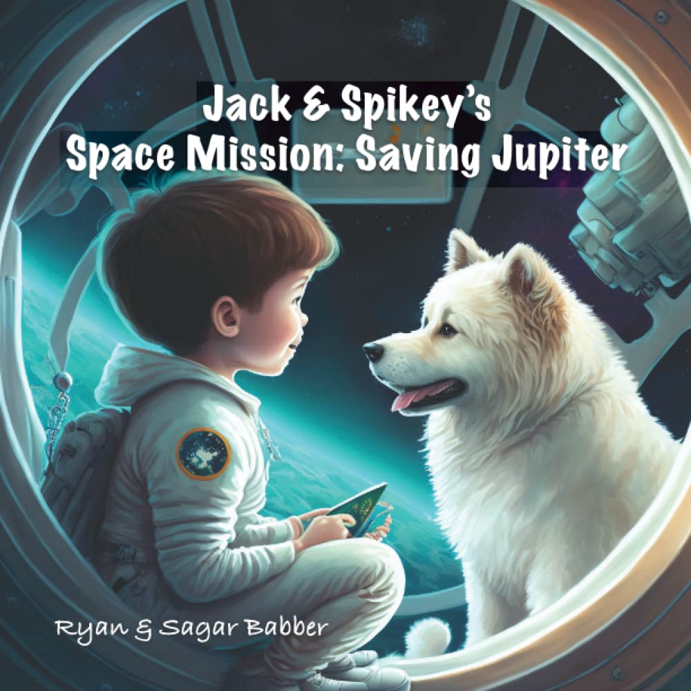 Jack and Spikey's Space Mission: Saving Jupiter by Sagar Babber | Goodreads