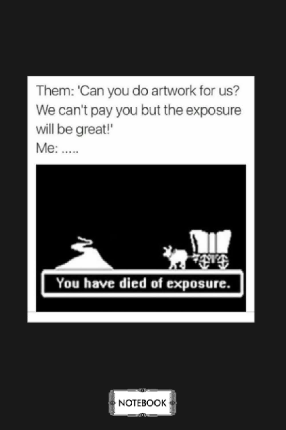 Artist Art Exposure Funny Meme G90949 Notebook: 6x9 120 Pages, Planner ...