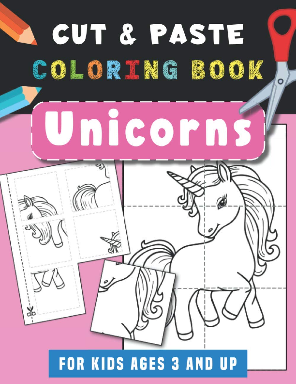 Unicorns | Cut & Paste Coloring Book For Kids Ages 3 And Up: Preschool ...