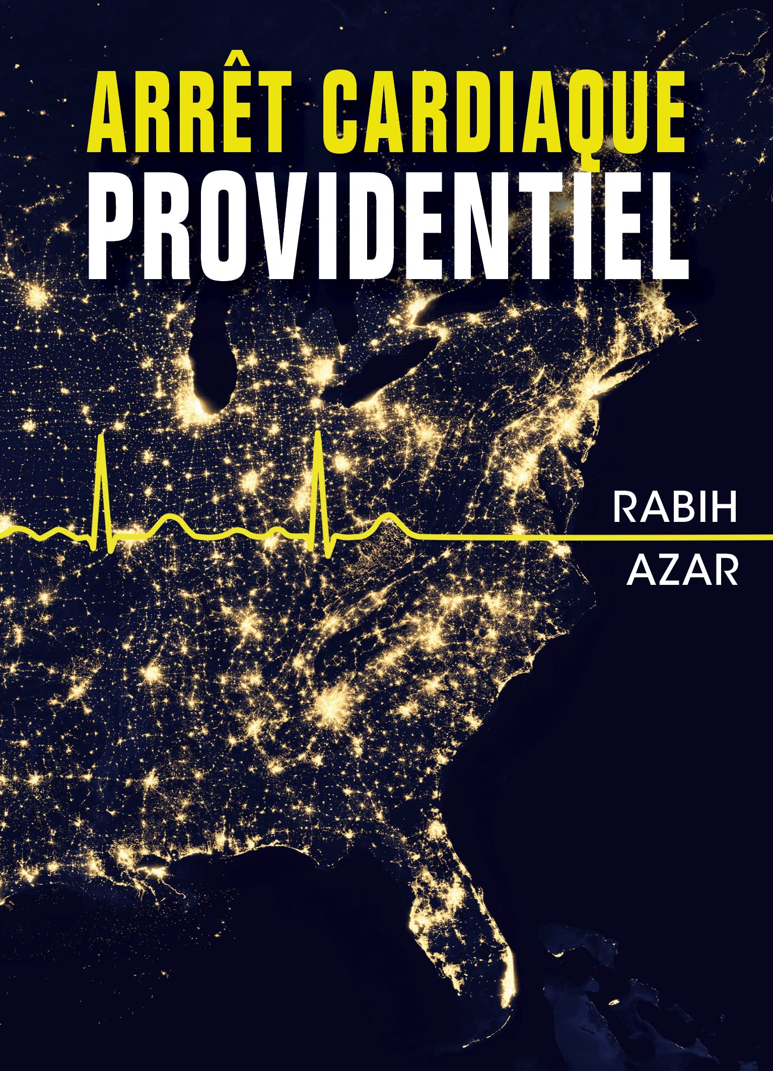 Arrêt cardiaque providentiel (French Edition) by Rabih Azar | Goodreads