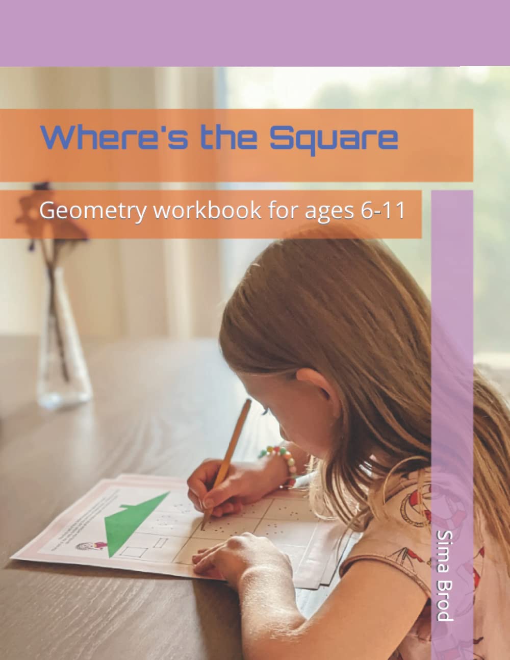 Where's the Square: Geometry workbook for ages 6-11 by Sima Brod ...