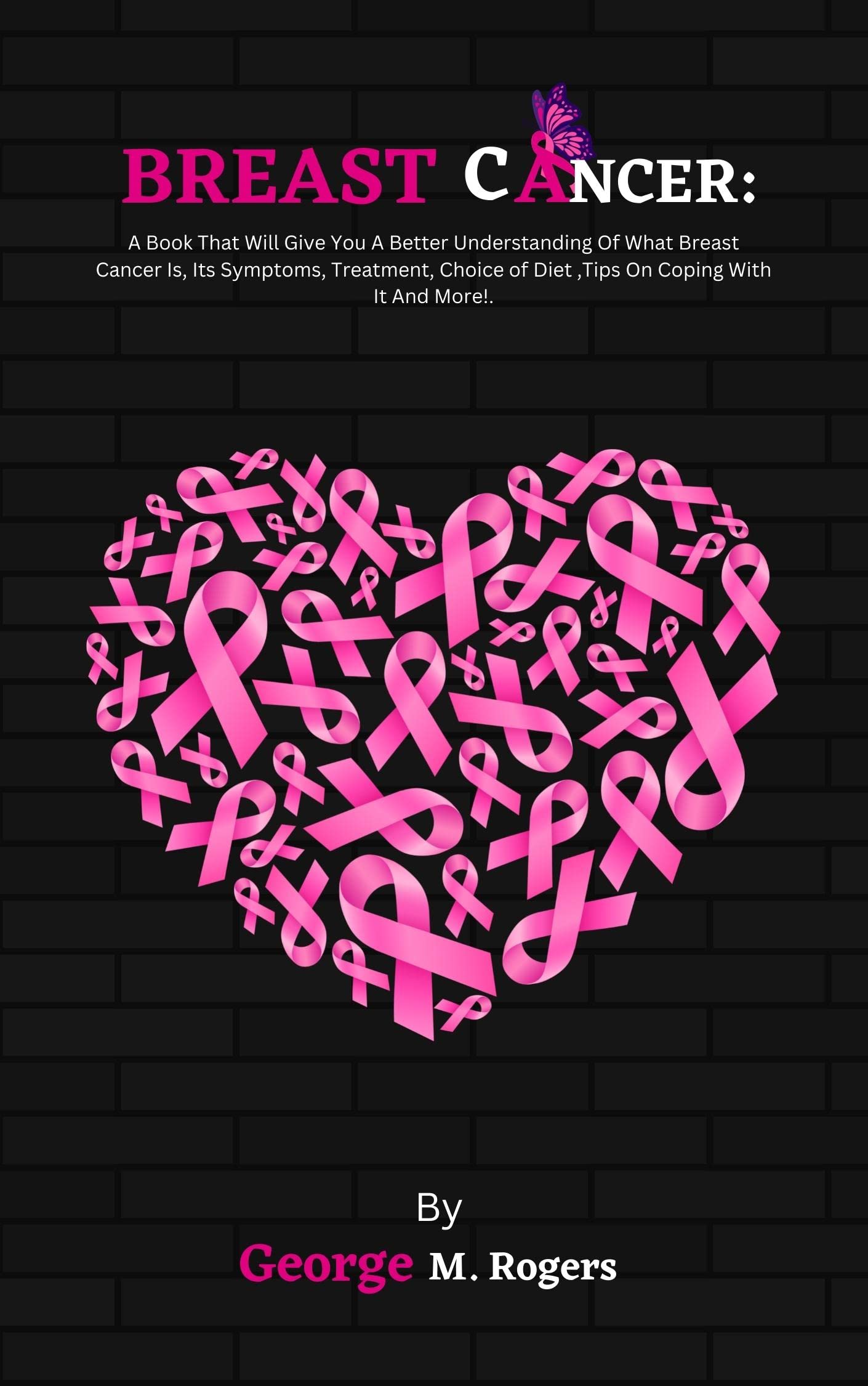 BREAST CANCER : A Book That Will Give You A Better Understanding Of ...