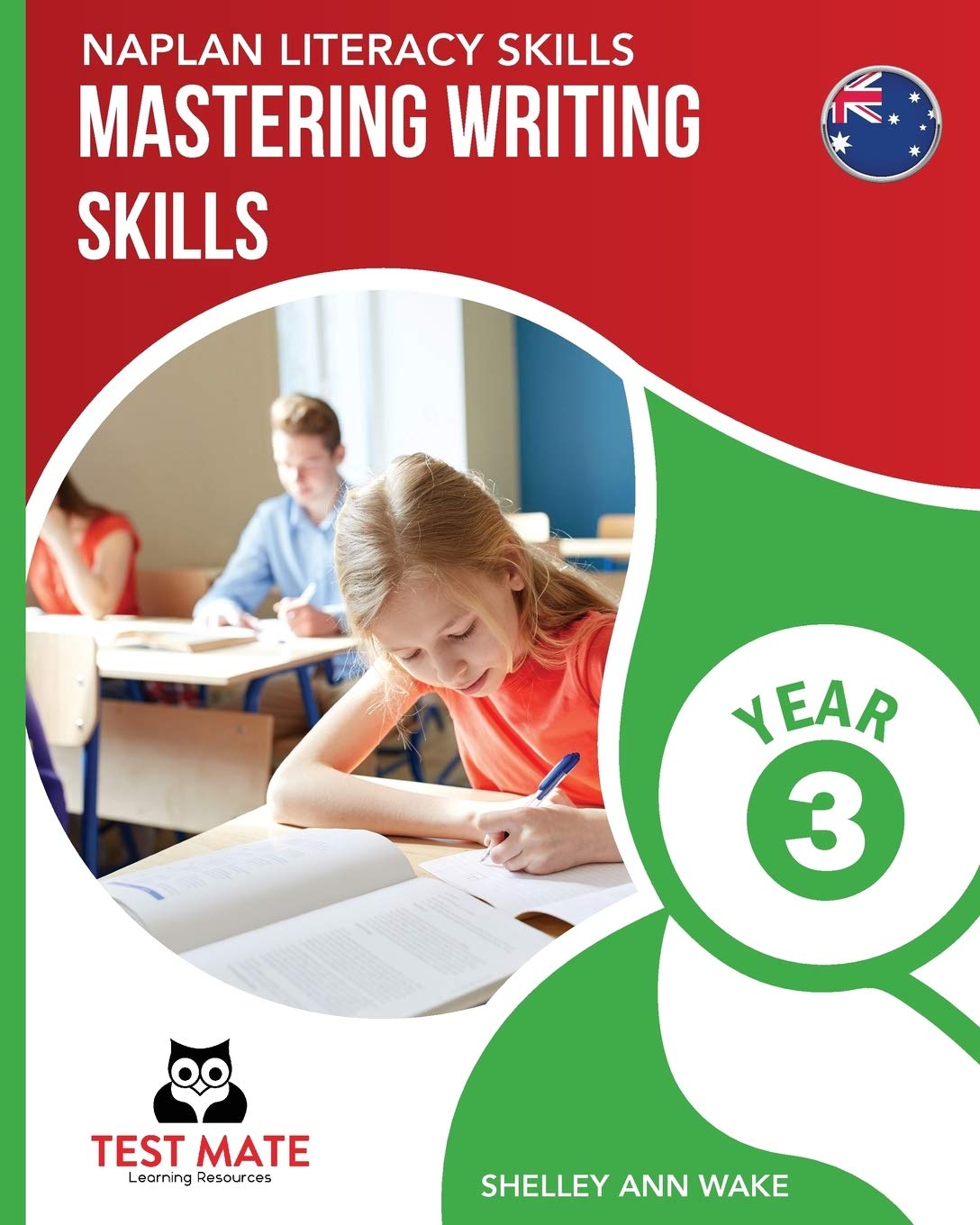 NAPLAN LITERACY SKILLS Mastering Writing Skills Year 3 by Shelley Ann ...
