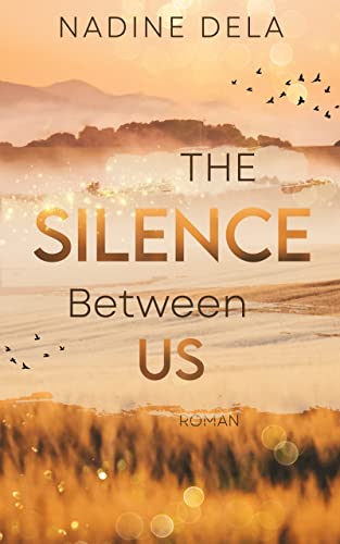 The Silence Between Us by Nadine Dela | Goodreads