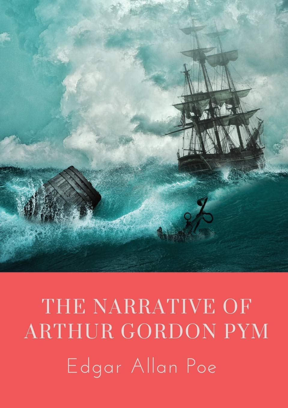 The Narrative of Arthur Gordon Pym: The Narrative of Arthur Gordon Pym ...