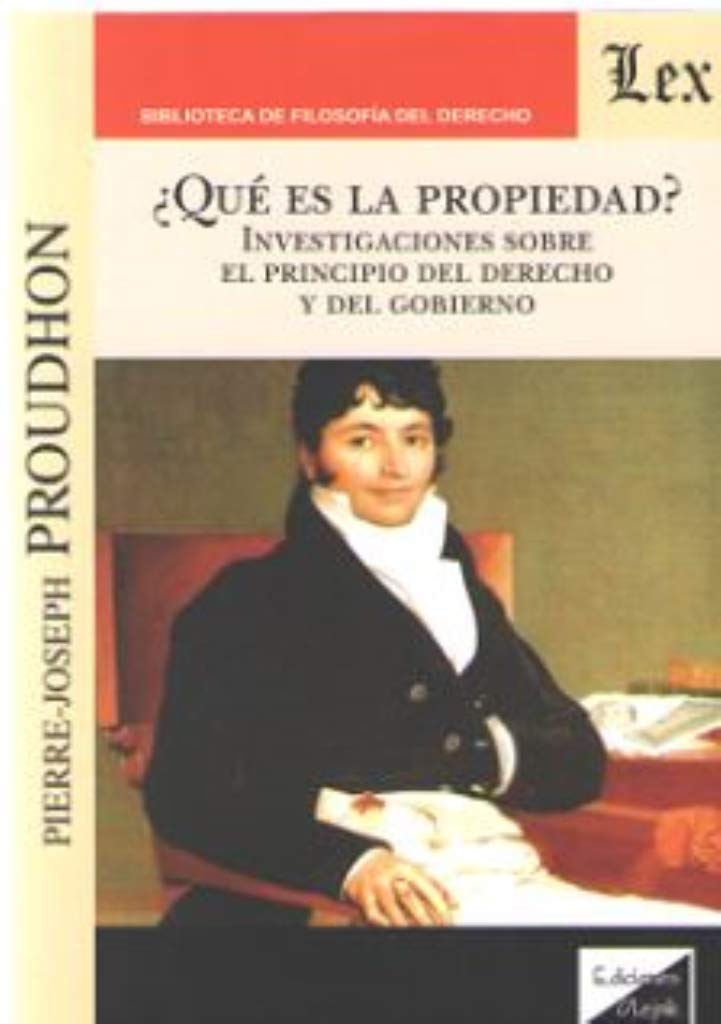 ¿que es la propiedad? by Pierre-Joseph Proudhon | Goodreads