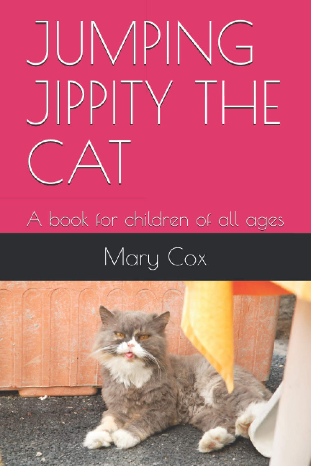 JUMPING JIPPITY THE CAT: A book for children of all ages by Mary Cox ...