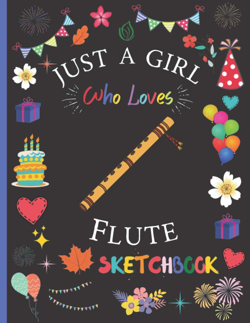 Just A Girl Who Loves Flute Sketchbook: Cute Flute Sketchbook For Kids ...