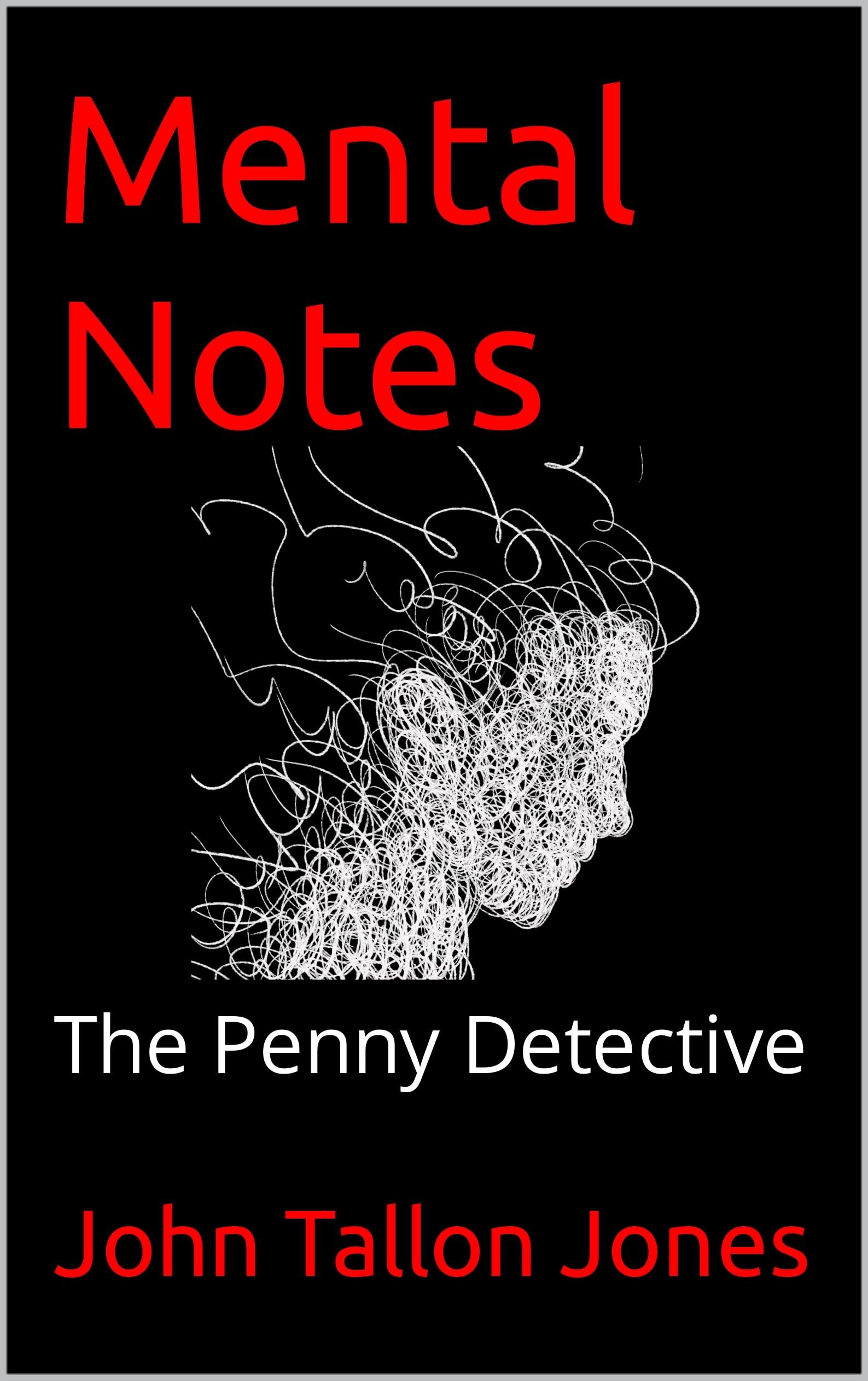 Mental Notes: The Penny Detective by John Tallon Jones | Goodreads