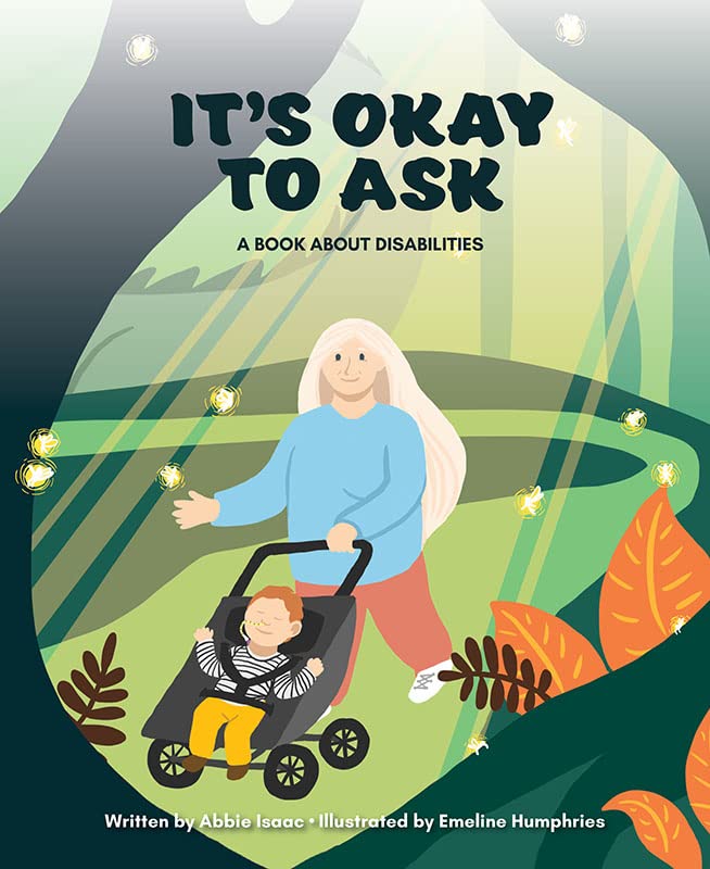 It's Okay to Ask: A Book about Disabilities by Abigail Isaac | Goodreads