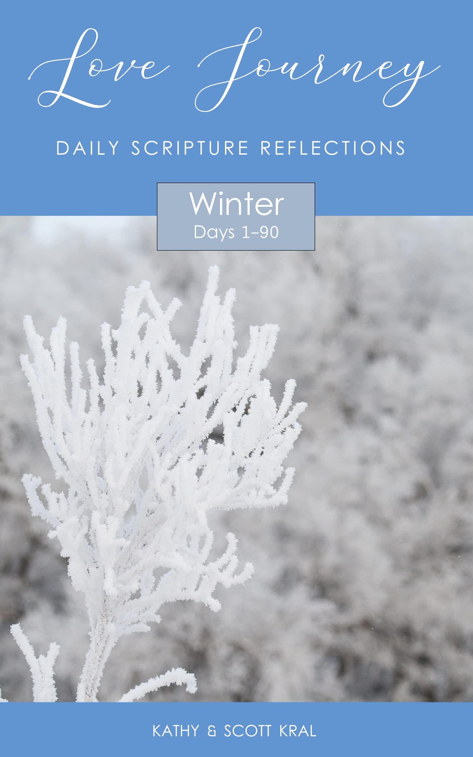 Love Journey: Daily Scripture Reflections, Volume 1: Winter by Kathy ...