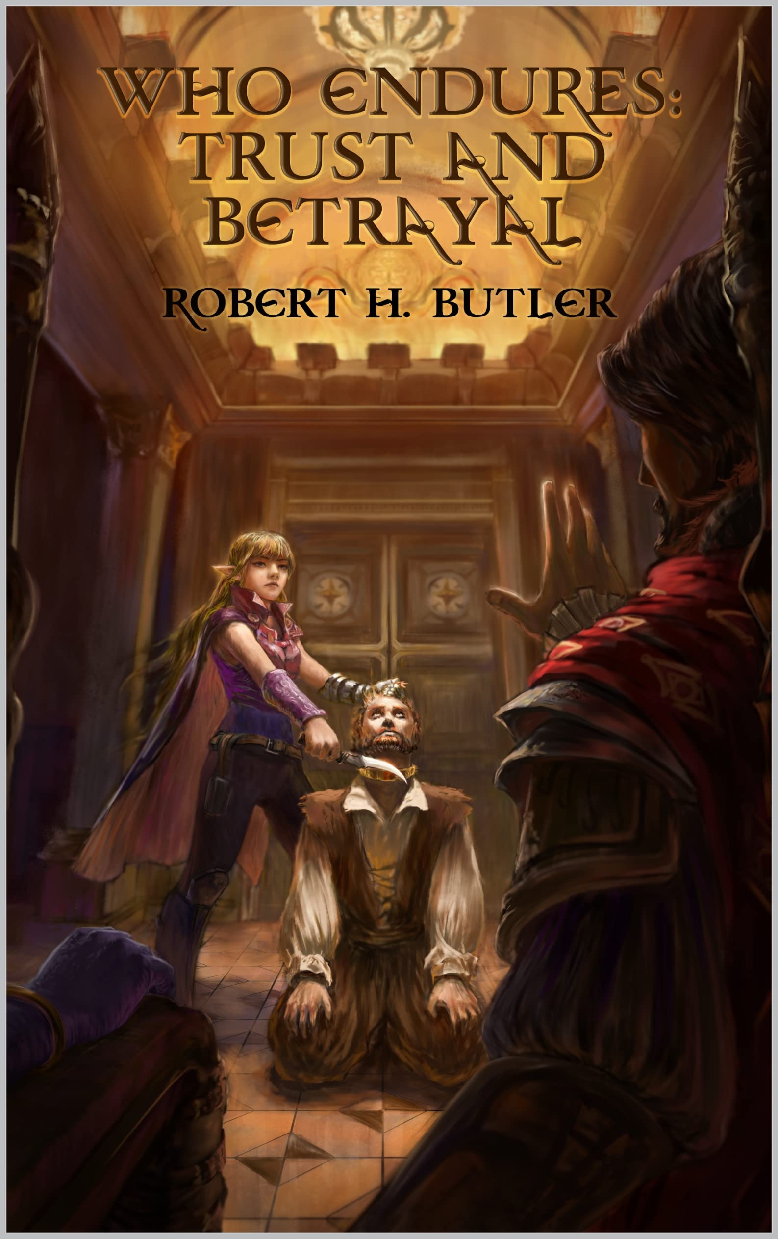 Who Endures: Trust and Betrayal by Robert H Butler | Goodreads