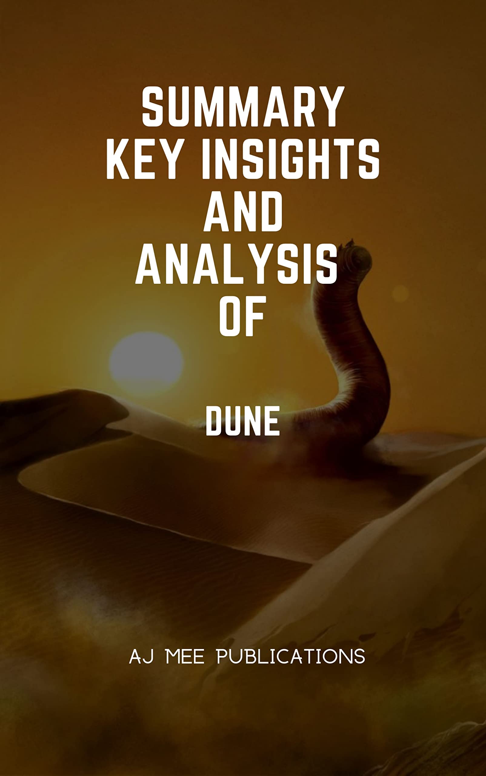 Summary Key Insights and Analysis of Dune by Frank Herbert by Aj mee ...