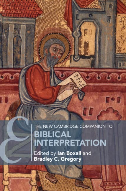 The New Cambridge Companion to Biblical Interpretation by Ian Boxall ...