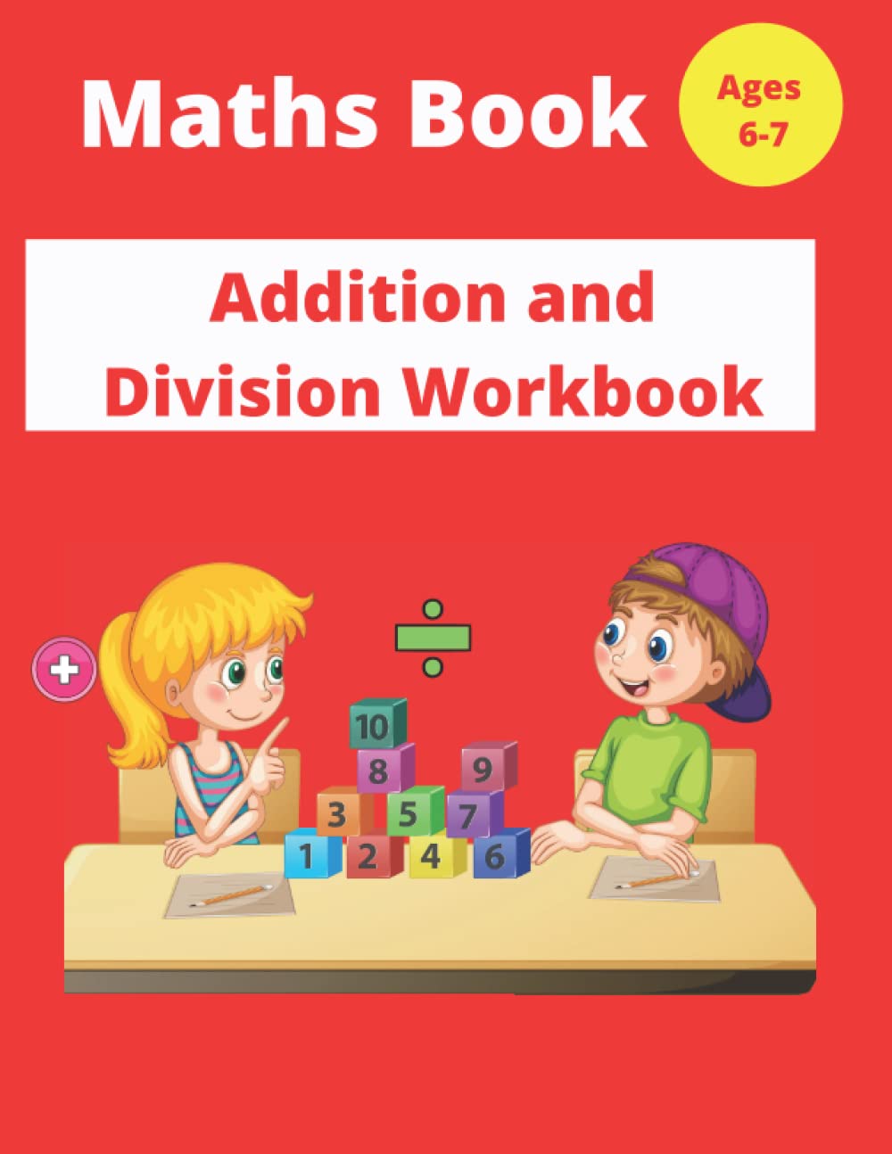 Maths Book For 6 7 Year Olds Addition And Division 100 Pages Practice maths-book-for-6-7-year-olds-addition-and-division-100-pages-practice