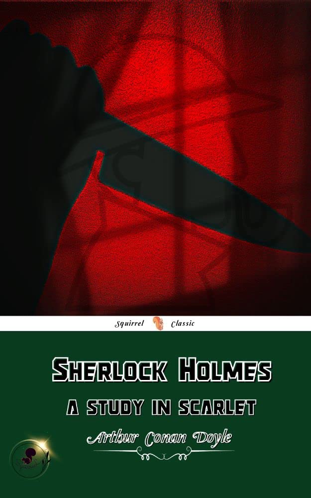A Study in Scarlet : The first of the Sherlock Holmes stories by Arthur ...