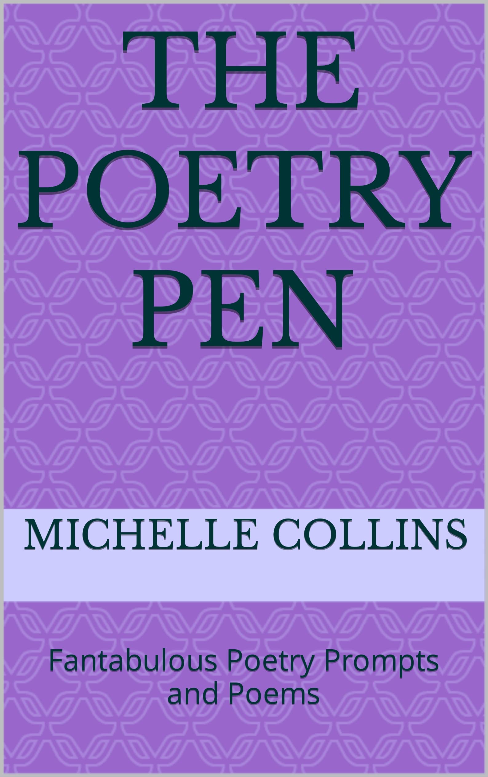 The Poetry Pen: Fantabulous Poetry Prompts and Poems by Michelle ...